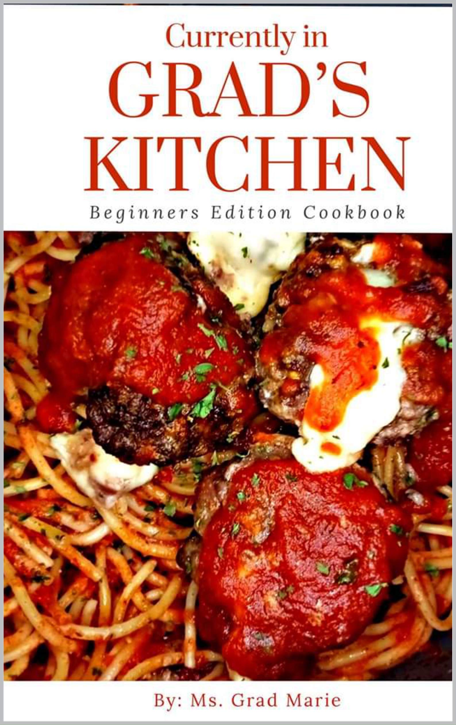 Currently In Grad's Kitchen: Beginners Edition by Grad Marie | Goodreads