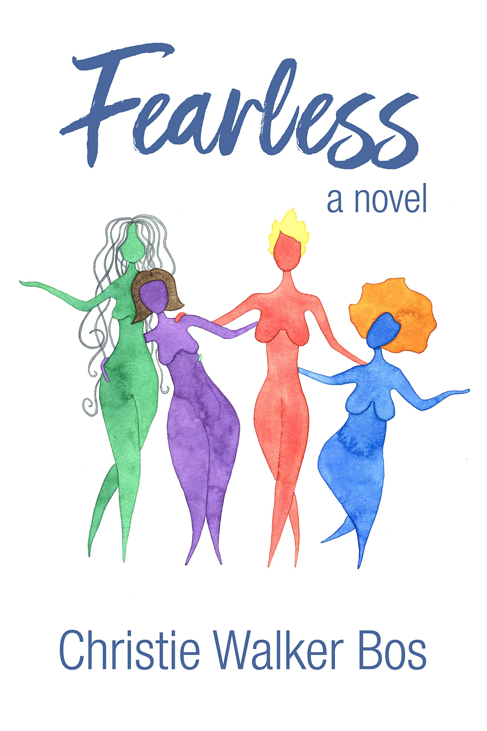 Fearless: a novel by Christie Walker Bos | Goodreads