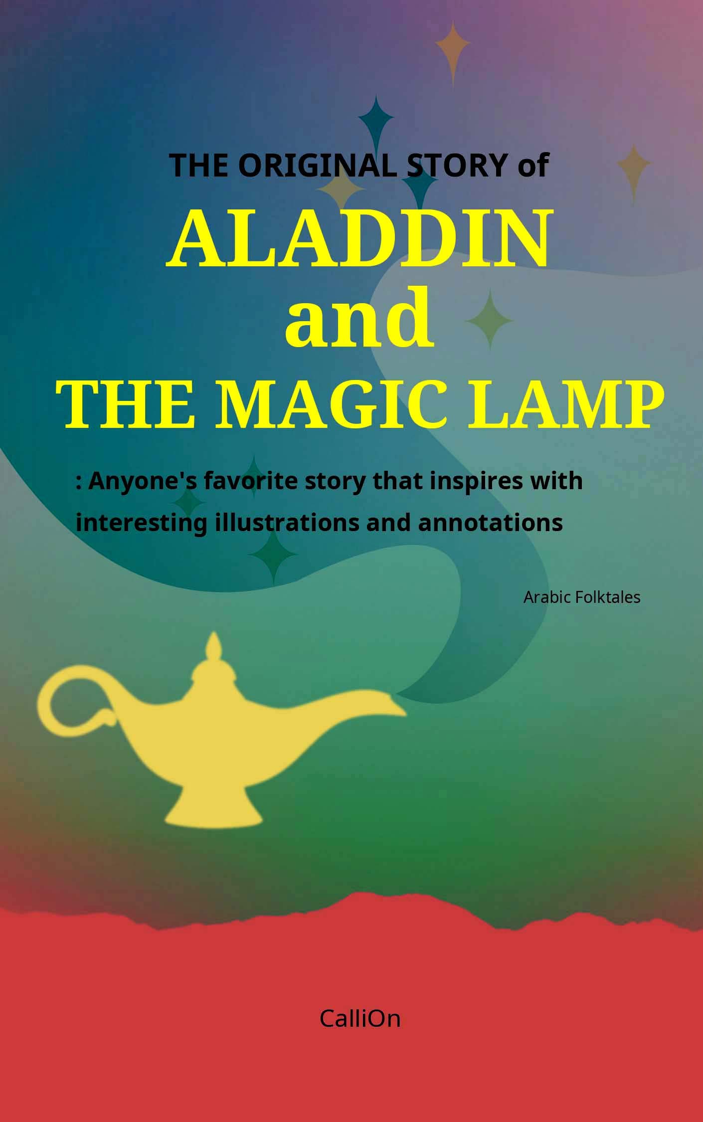 THE ORIGINAL STORY of ALADDIN and THE MAGIC LAMP : Anyone's favorite ...