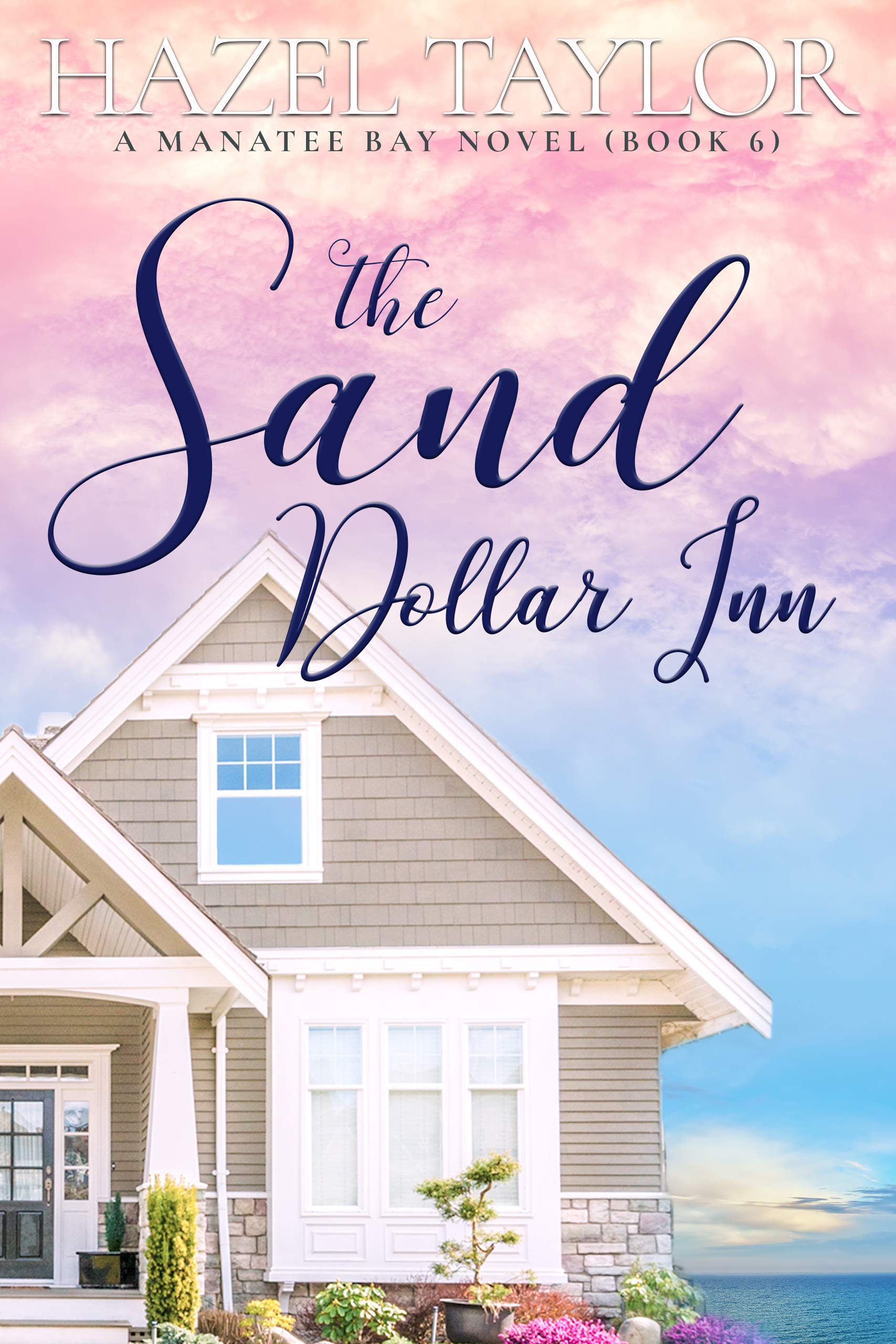 The Sand Dollar Inn 6 (Manatee Bay, #6) by Hazel Taylor | Goodreads
