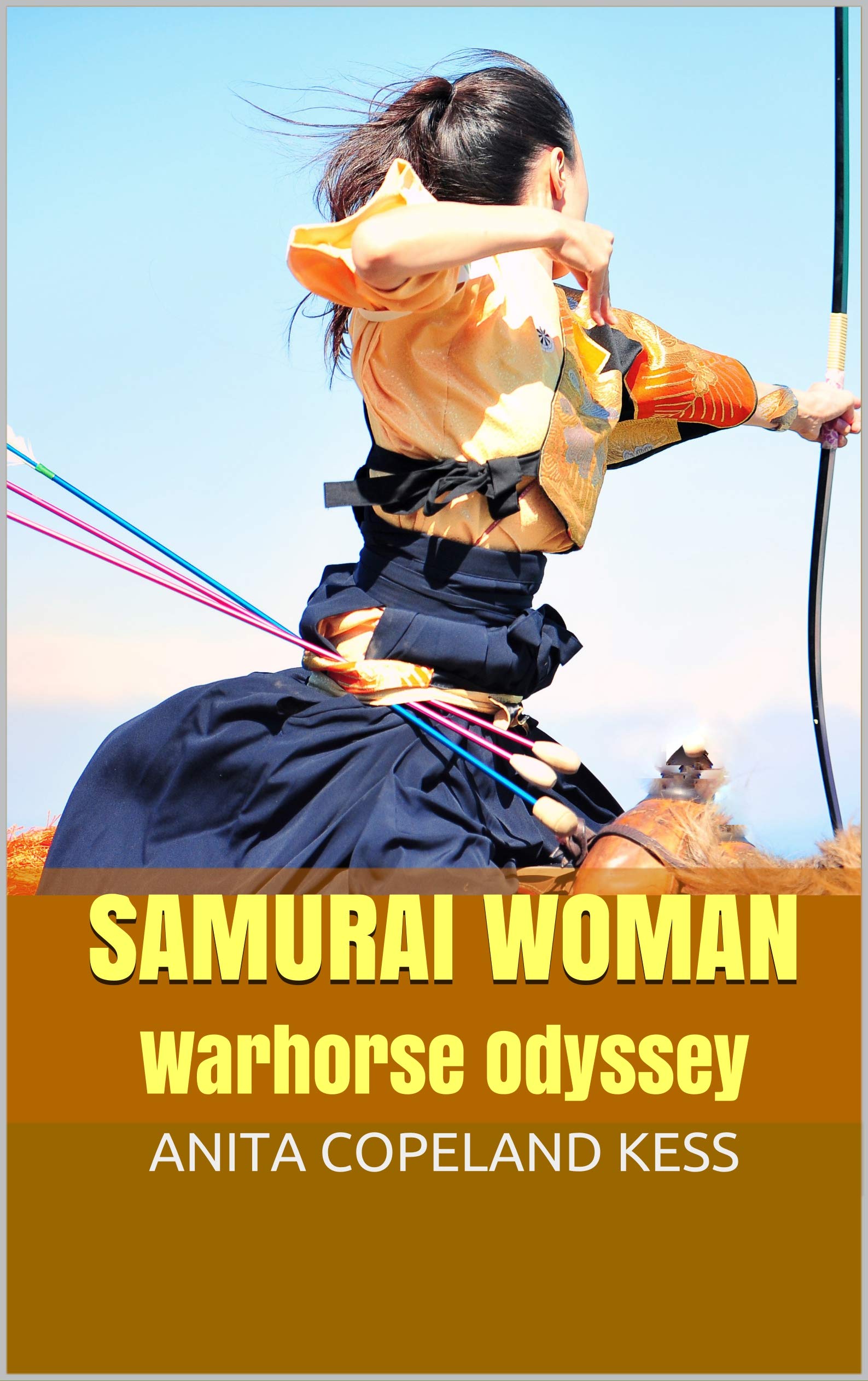 Samurai Woman: Warhorse Odyssey by Anita Copeland Kess | Goodreads