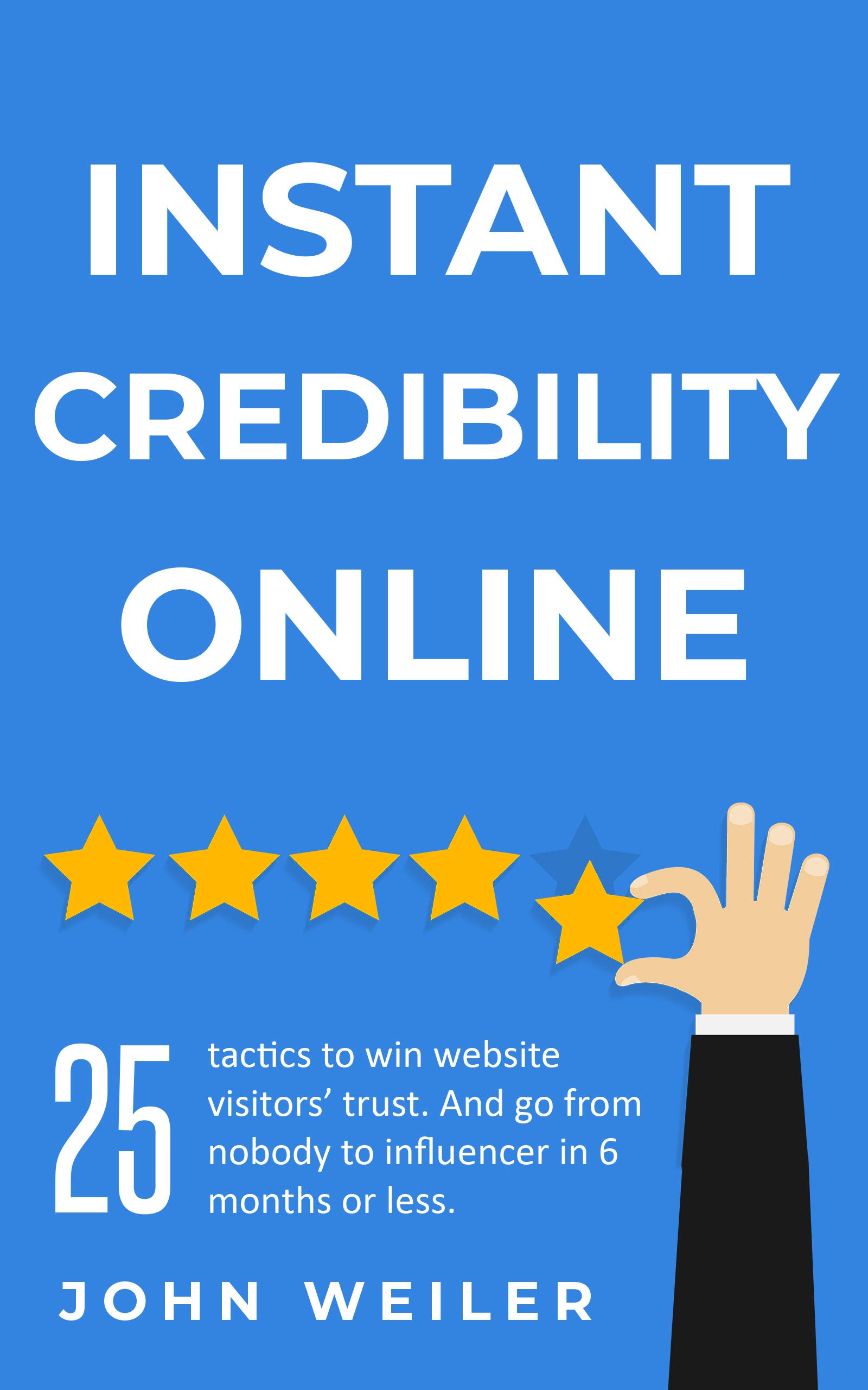 Instant Credibility Online: 25 tactics to win website visitors' trust ...