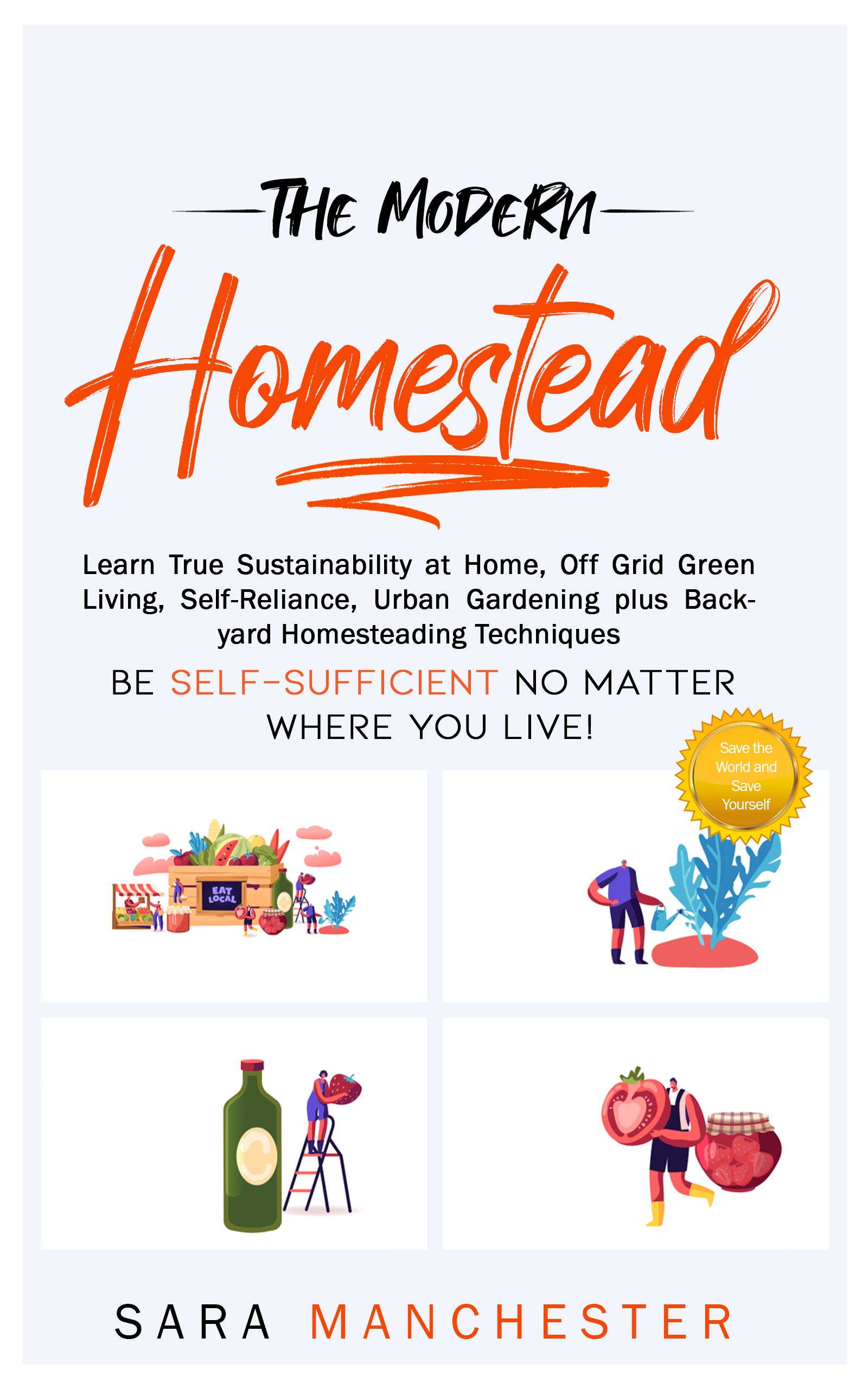 The Modern Homestead: Learn True Sustainability at Home, Off Grid Green ...