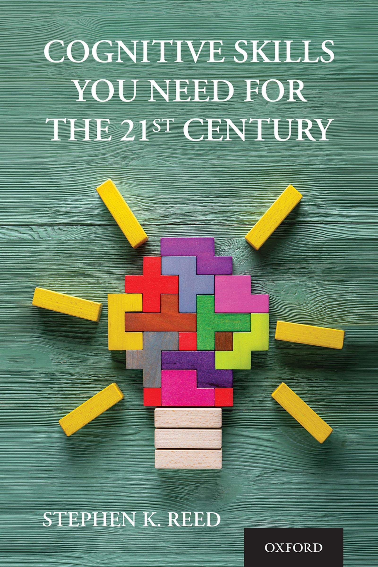 Cognitive Skills You Need For The 21st Century By Stephen K Reed Cognitive Skills You Need For The 21st Century By Stephen K Reed