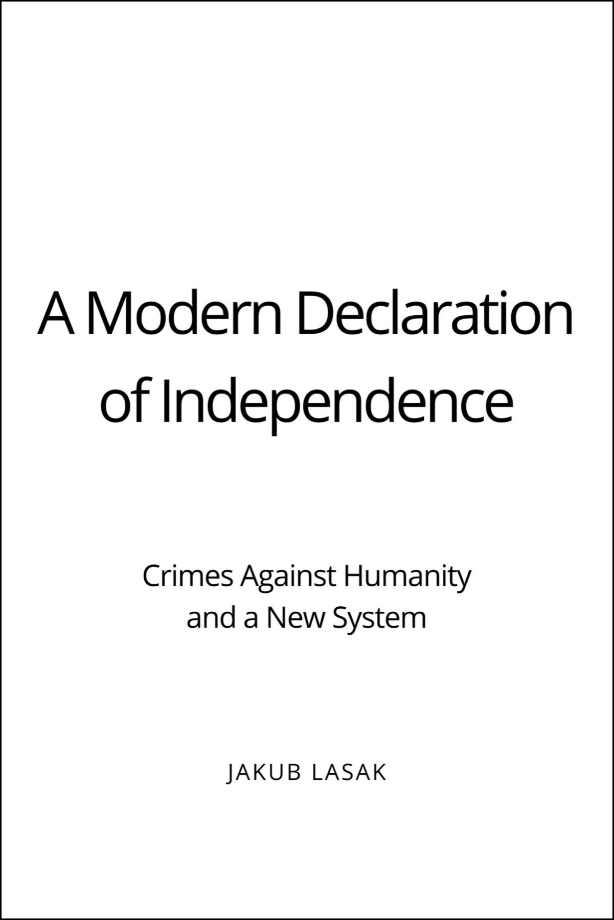 A Modern Declaration of Independence: Crimes Against Humanity and a New ...
