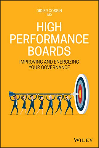 High Performance Boards: Improving and Energizing your Governance by ...