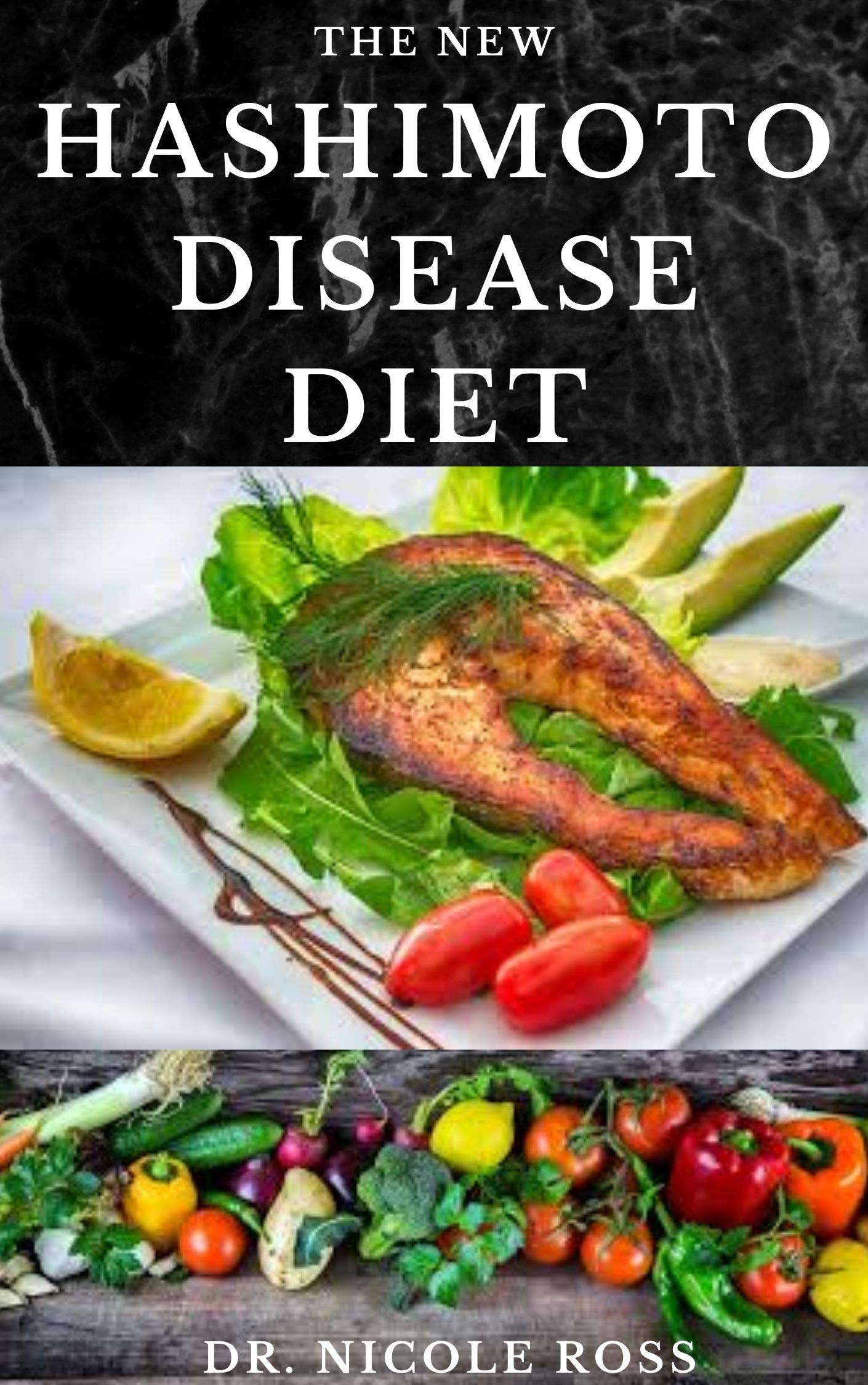THE NEW HASHIMOTO DISEASE DIET: Easy to make and delicious recipes for ...