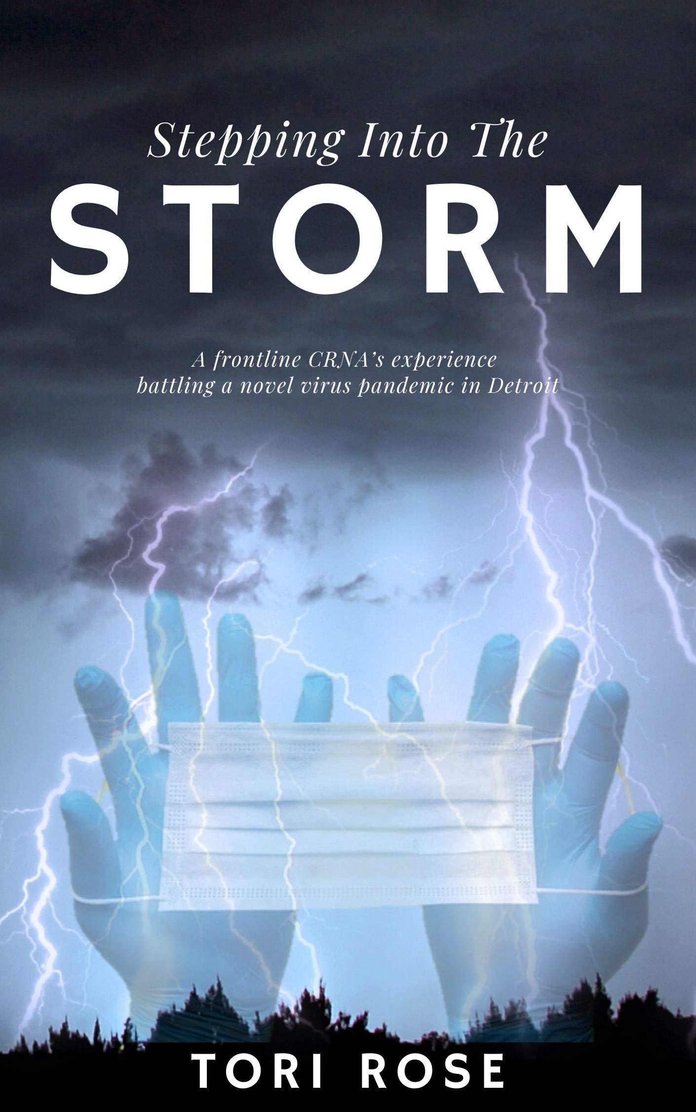 Stepping Into The Storm: A frontline CRNA’s experience battling a novel ...