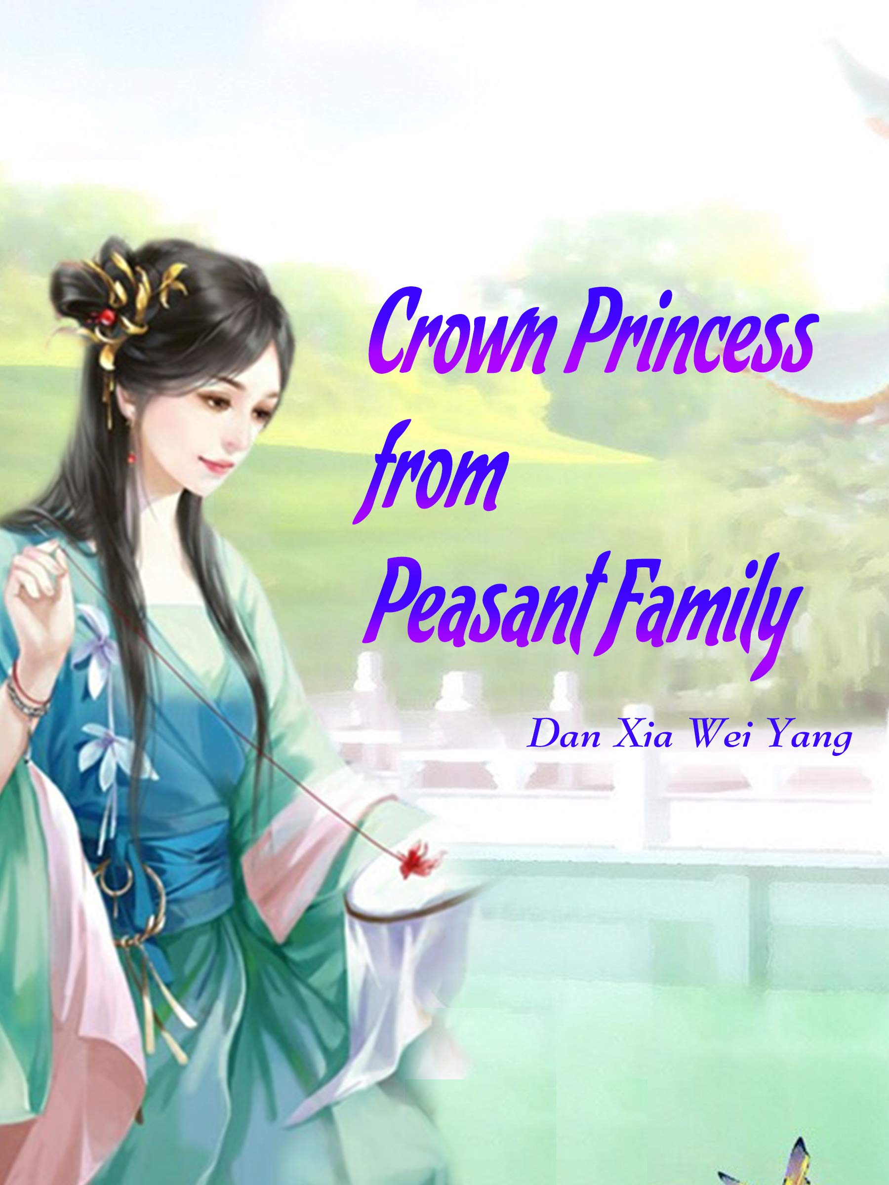 Crown Princess from Peasant Family: Volume 1 by Qian XiaWeiYang | Goodreads