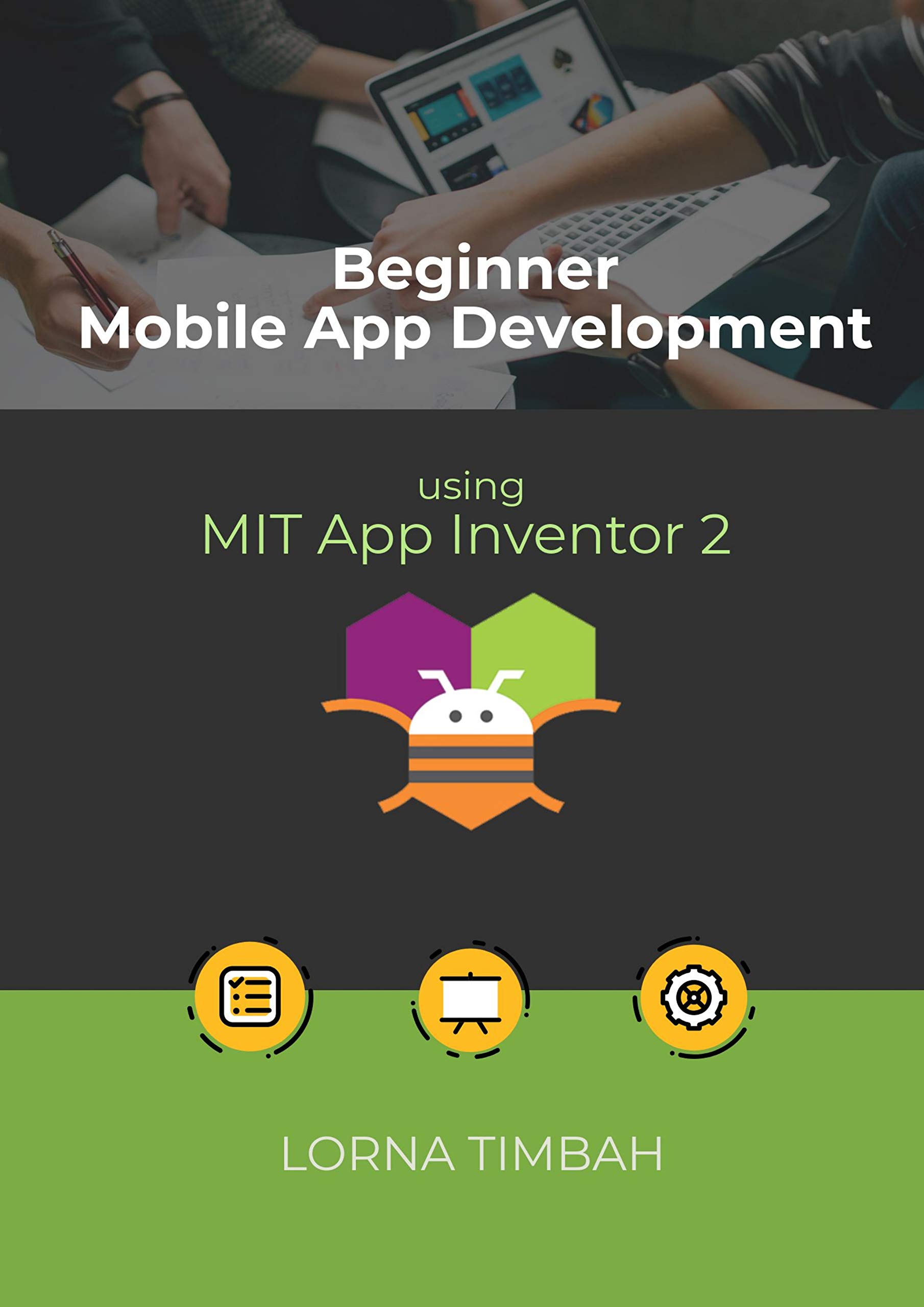 Beginner Mobile App Development using MIT App Inventor 2 by Lorna ...