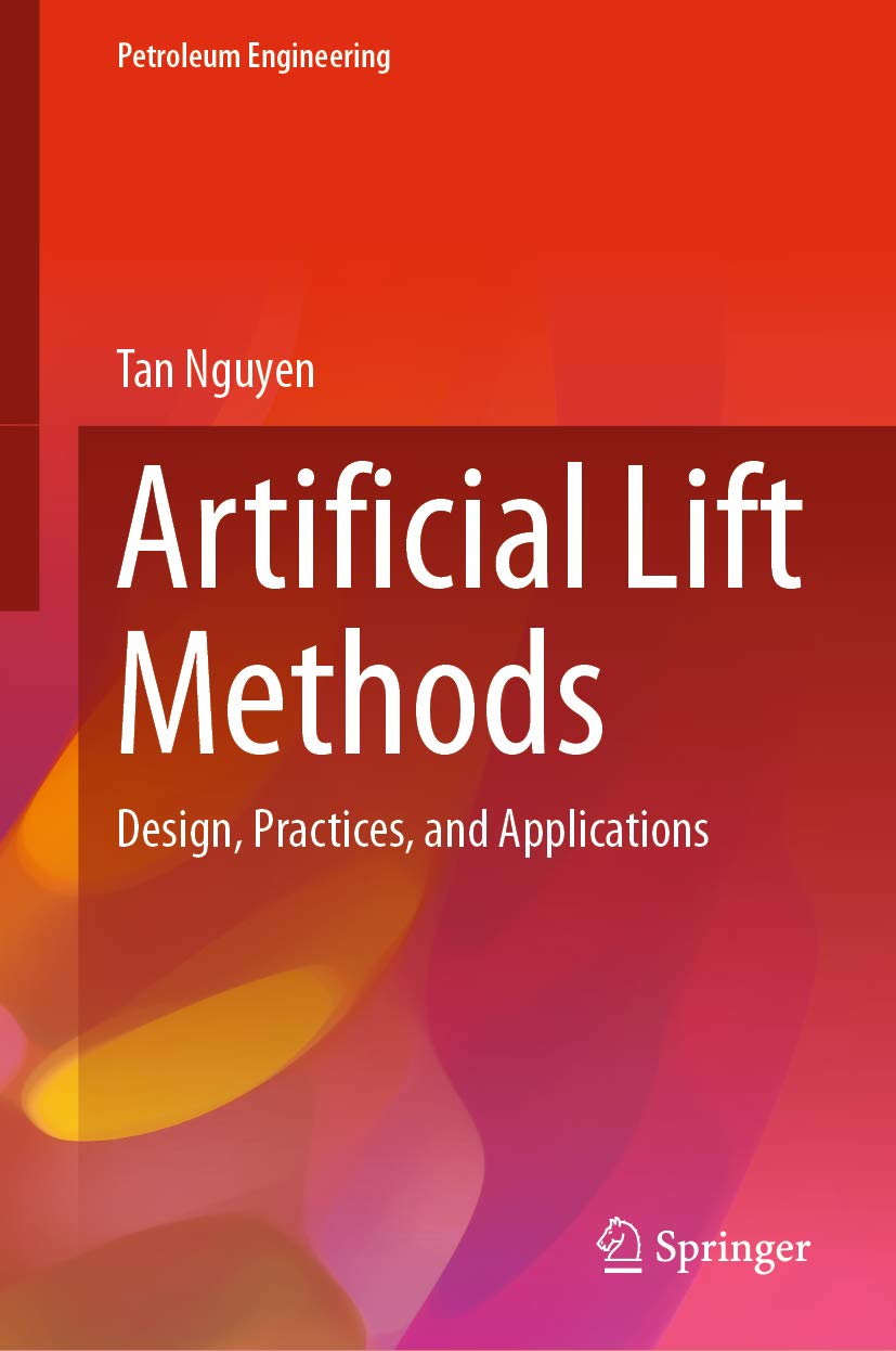 Artificial Lift Methods: Design, Practices, and Applications by Tan ...