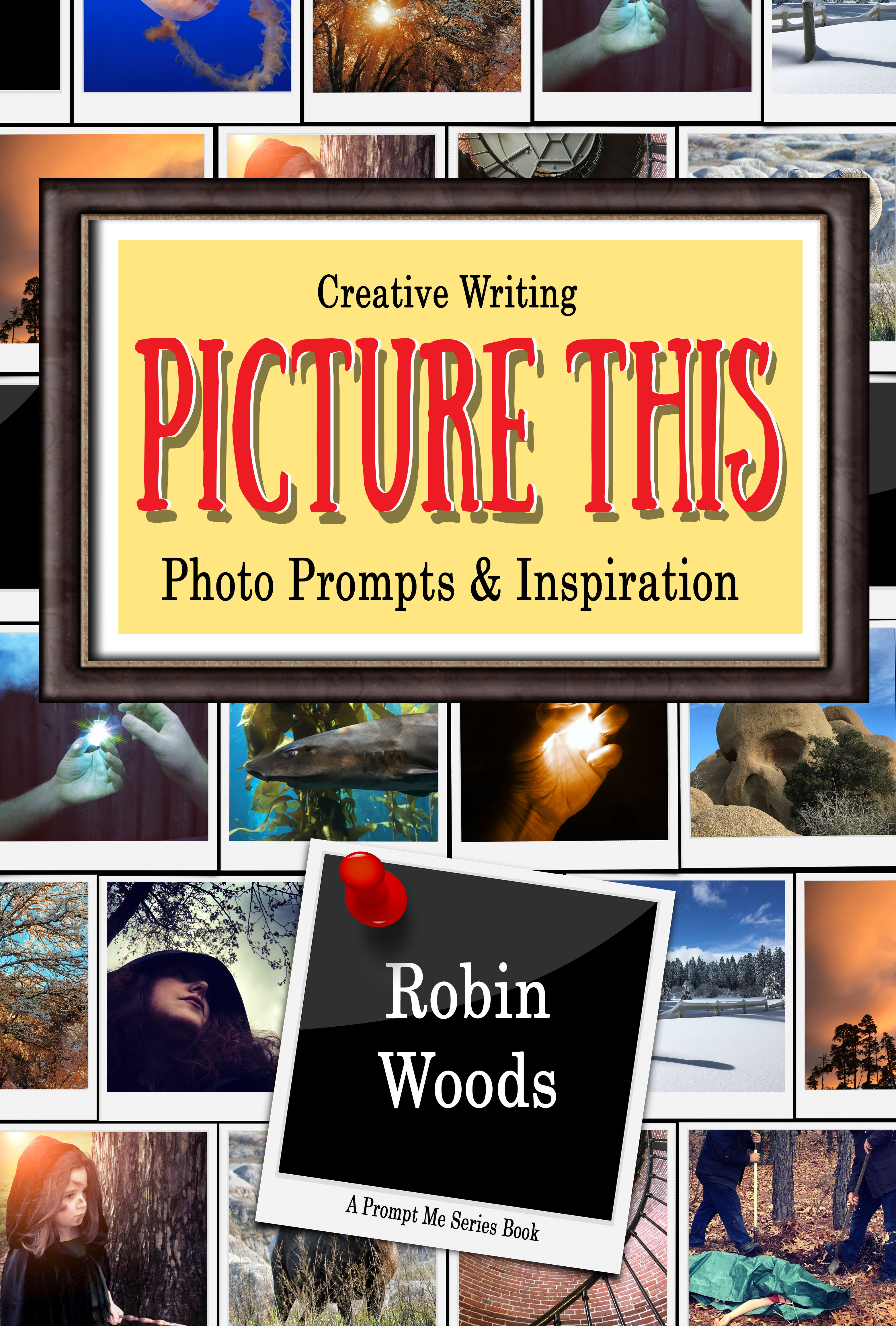Picture This: Creative Writing Photo Prompts & Inspiration by Robin ...