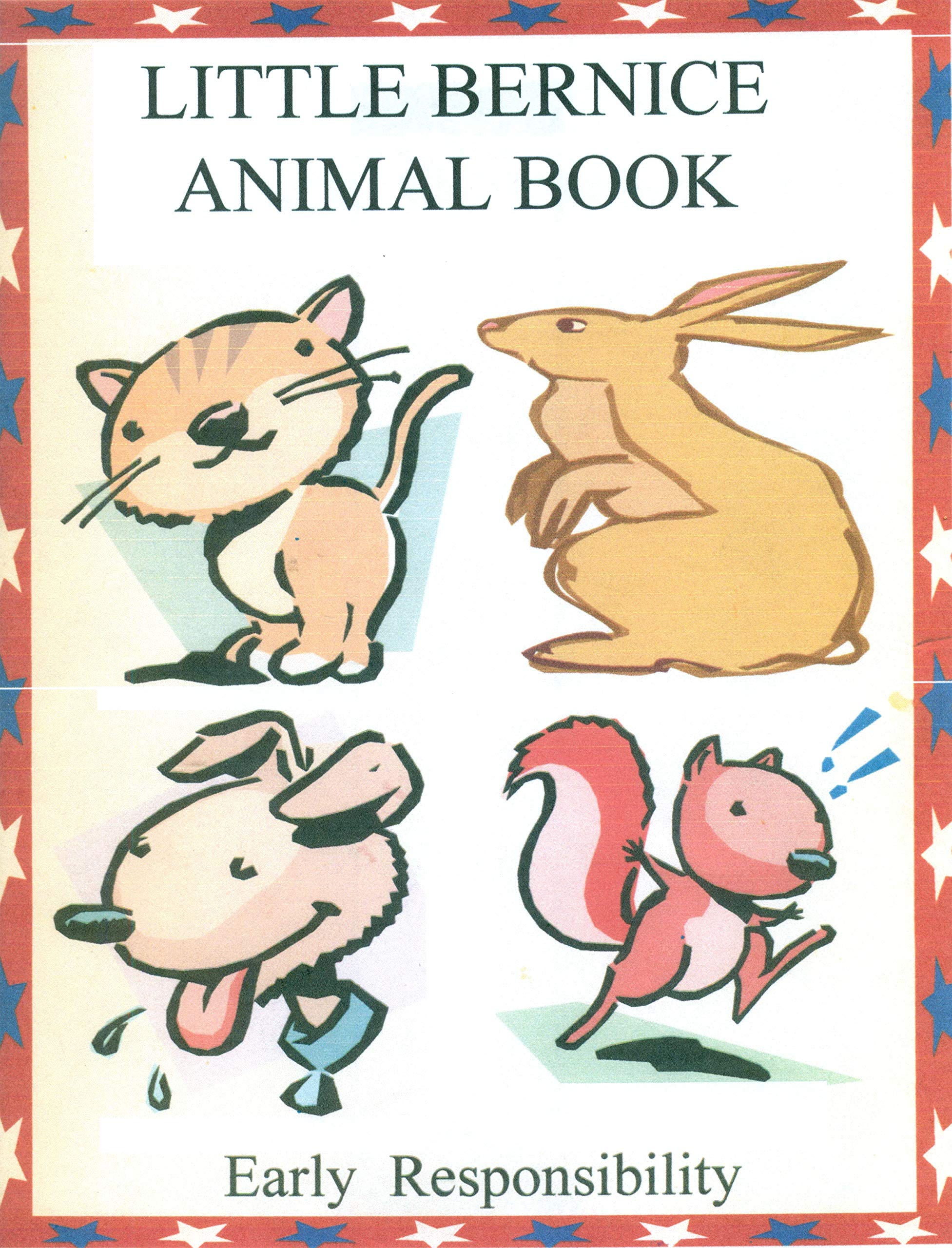 LITTLE BERNICE ANIMAL BOOK: Early Responsibility by JAYTOE ANTHONY ...