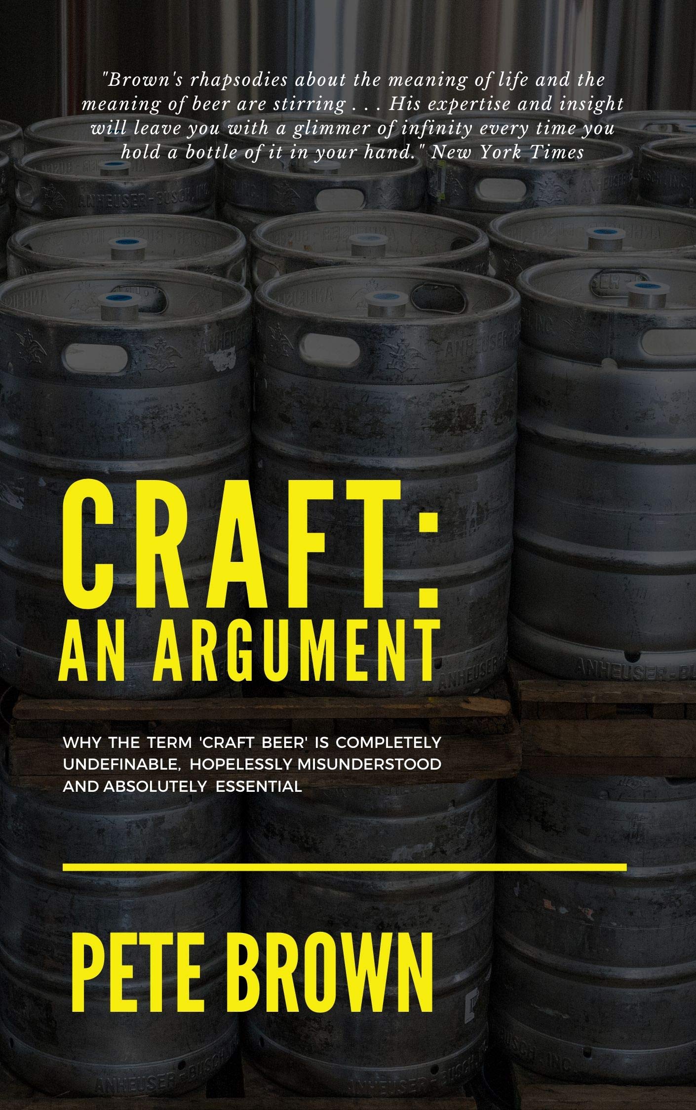Craft: An Argument: Why the term 'Craft Beer' is completely undefinable ...