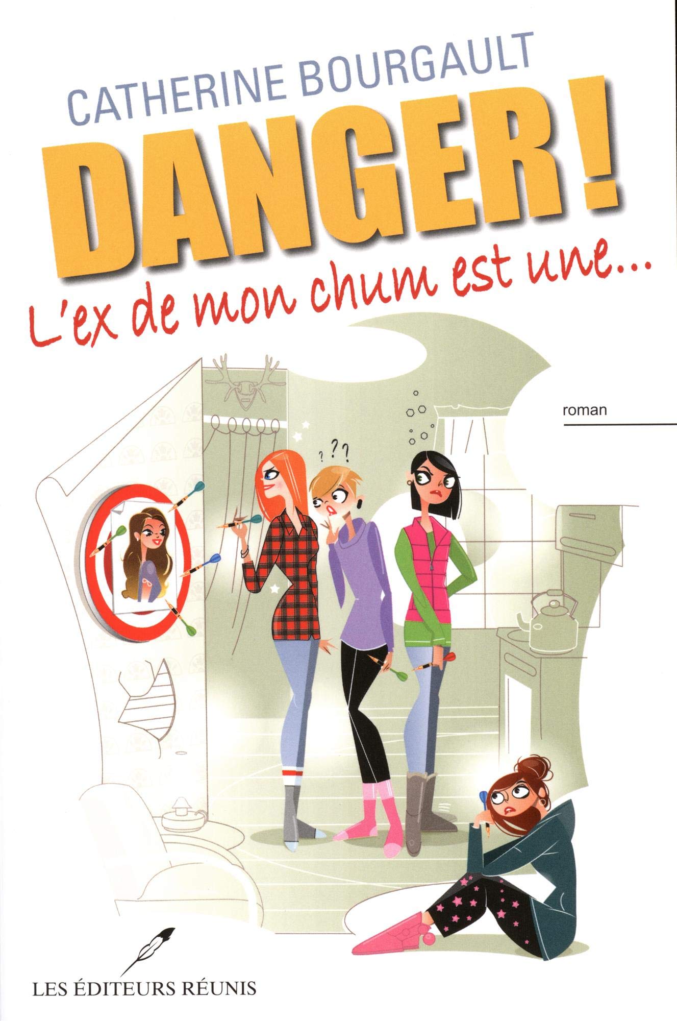 DANGER ! V 03 L'EX DE MON CHUM EST UNE... by BOURGAULT CATHERINE ...