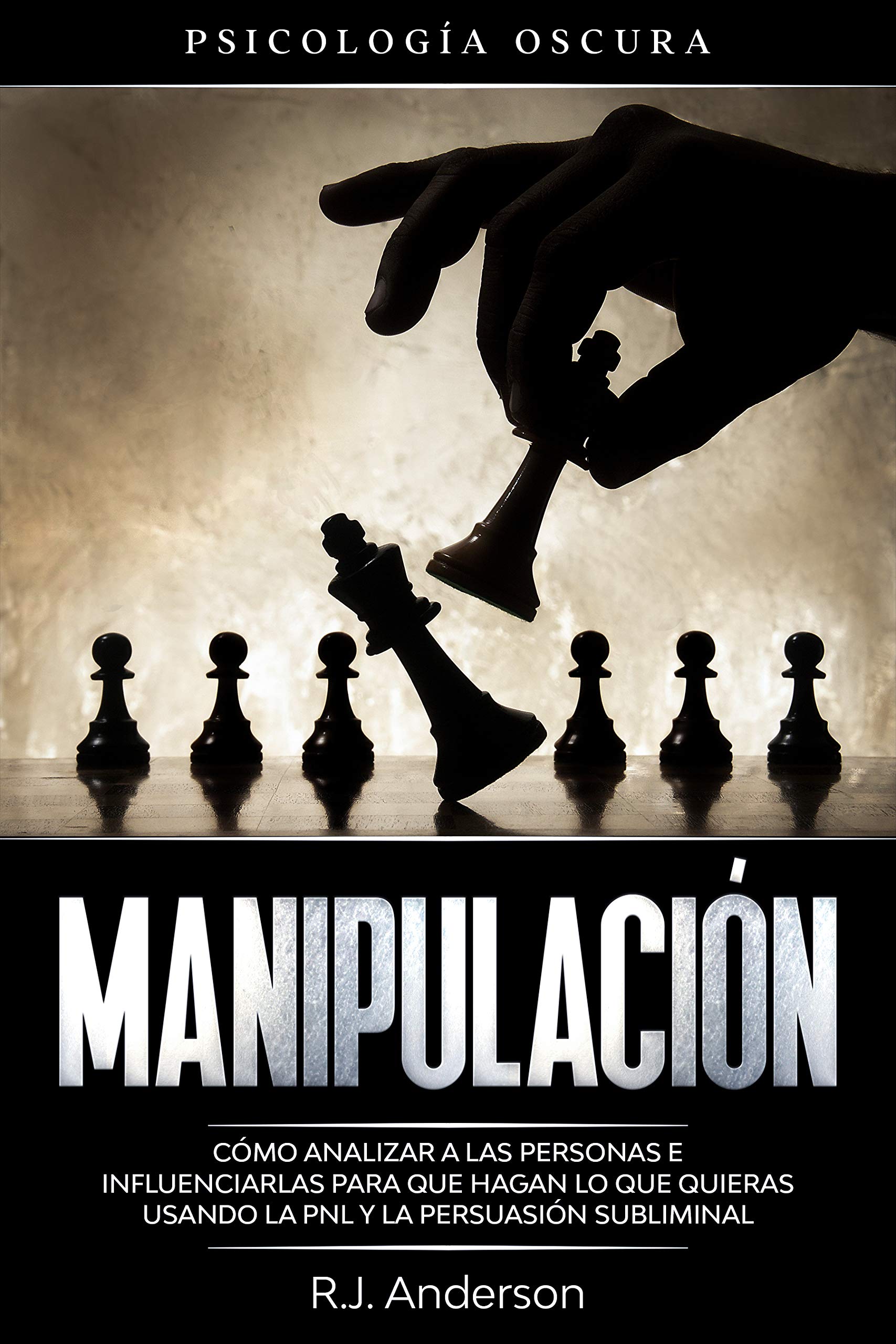 Manipulación: Psicología oscura - Cómo analizar a las personas e ...