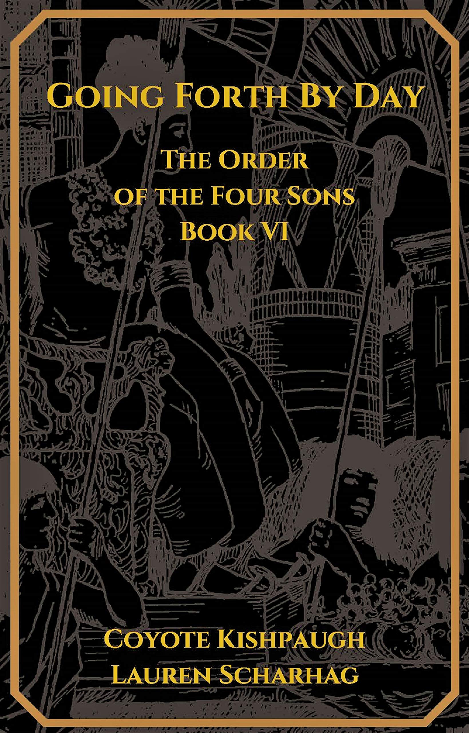 Going Forth by Day: The Order of the Four Sons, Book VI by Lauren ...