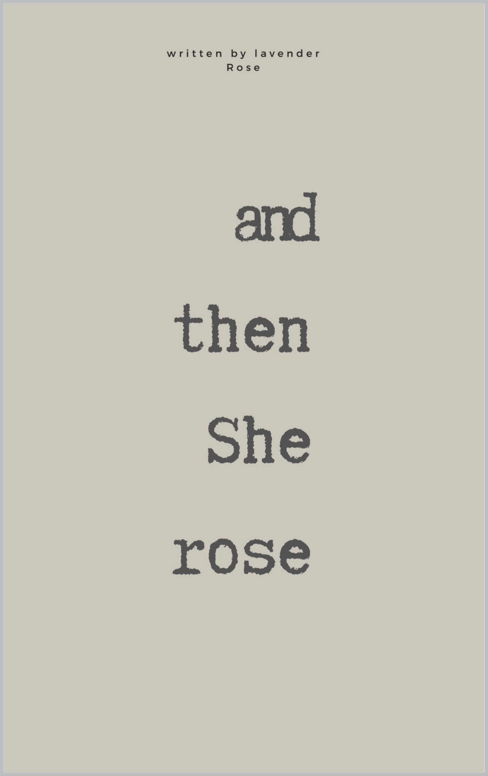 AND THEN S/HE ROSE by Lavender Rose | Goodreads