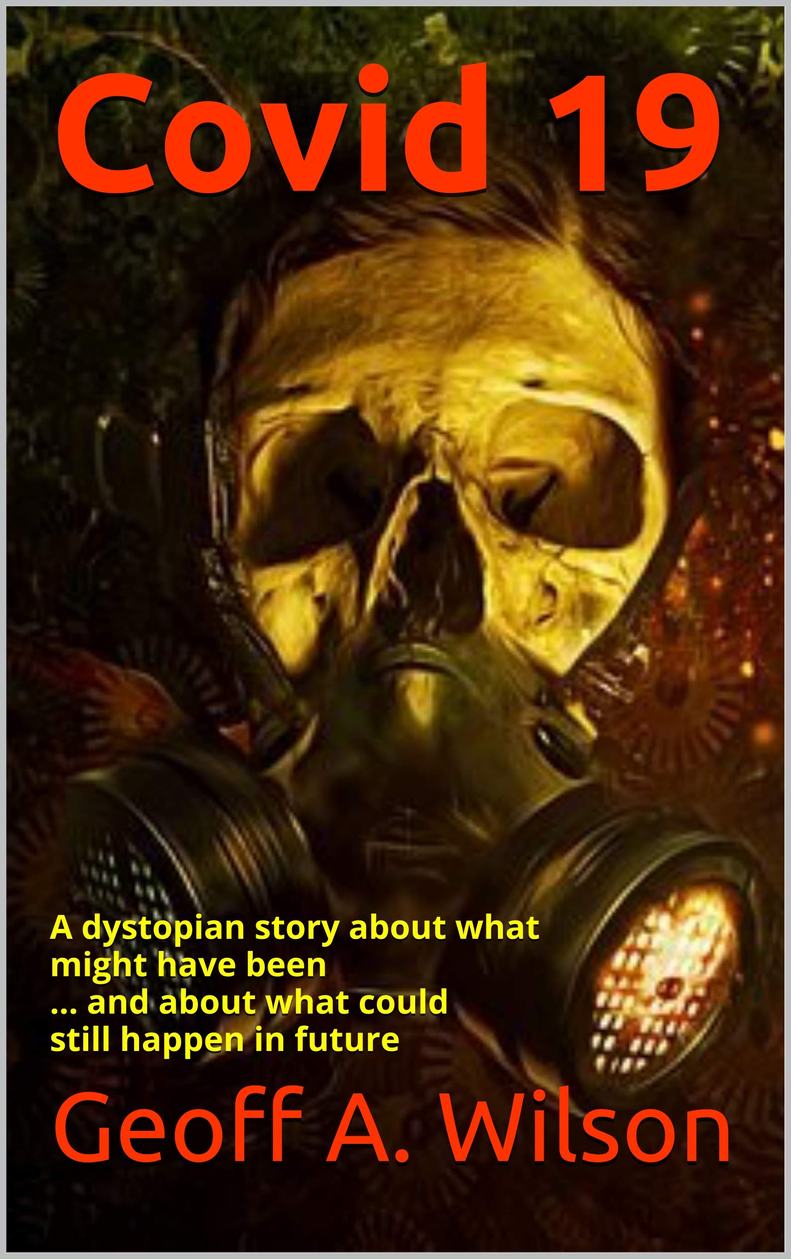 Pandemic: A dystopian story about what might have been … and about what ...