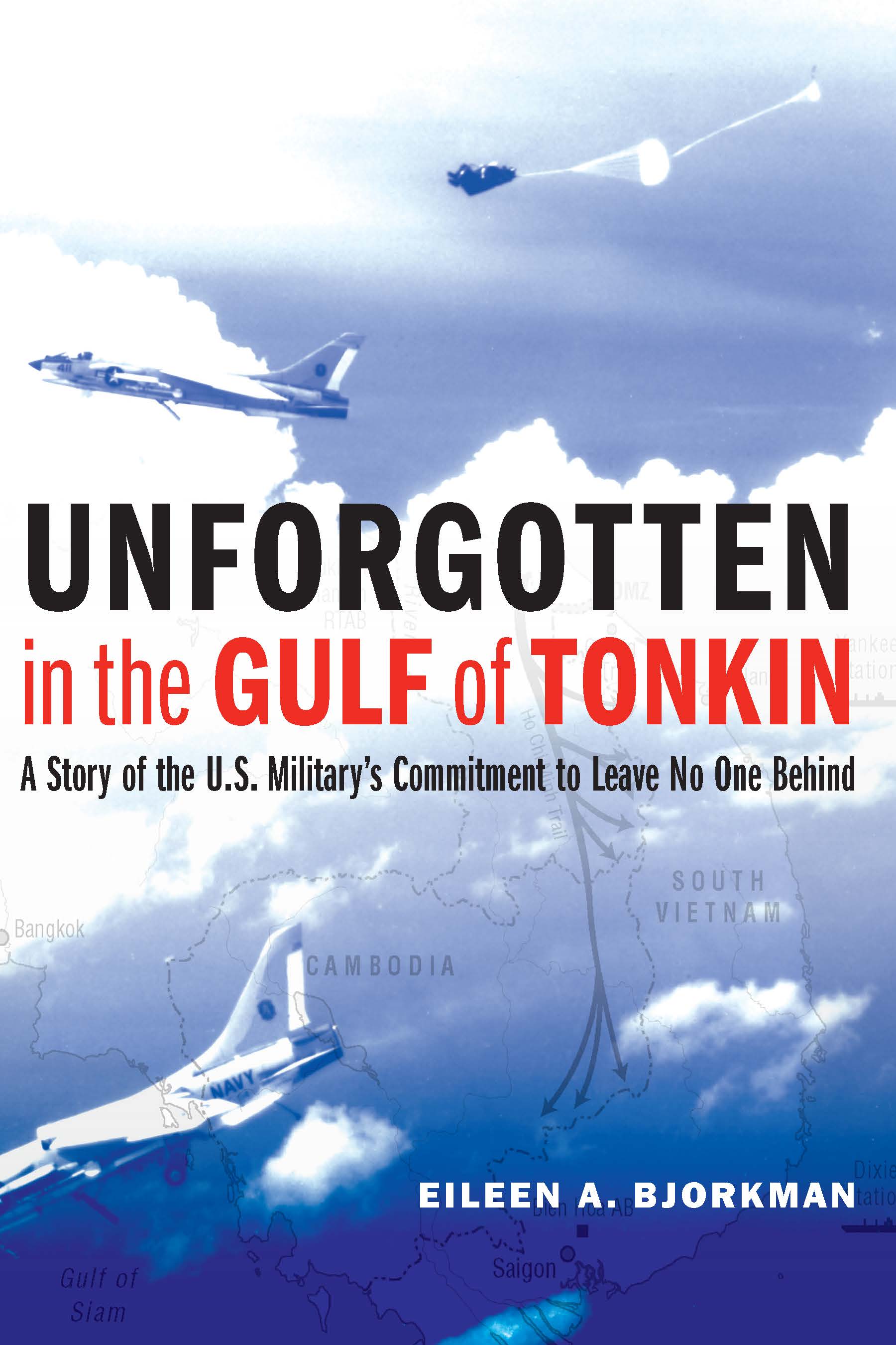 Unforgotten in the Gulf of Tonkin: A Story of the U.S. Military's ...