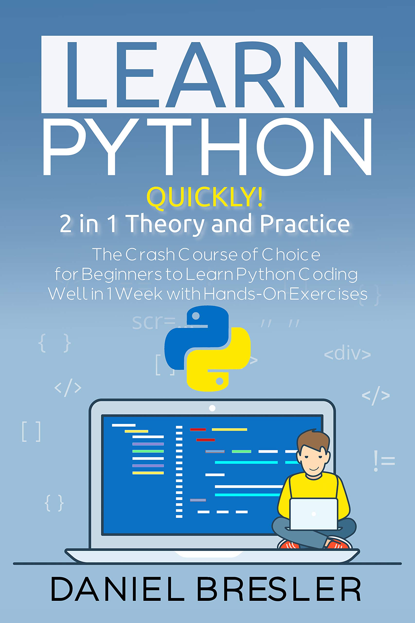 Learn Python: The Python for Beginners Programming Crash Course to ...
