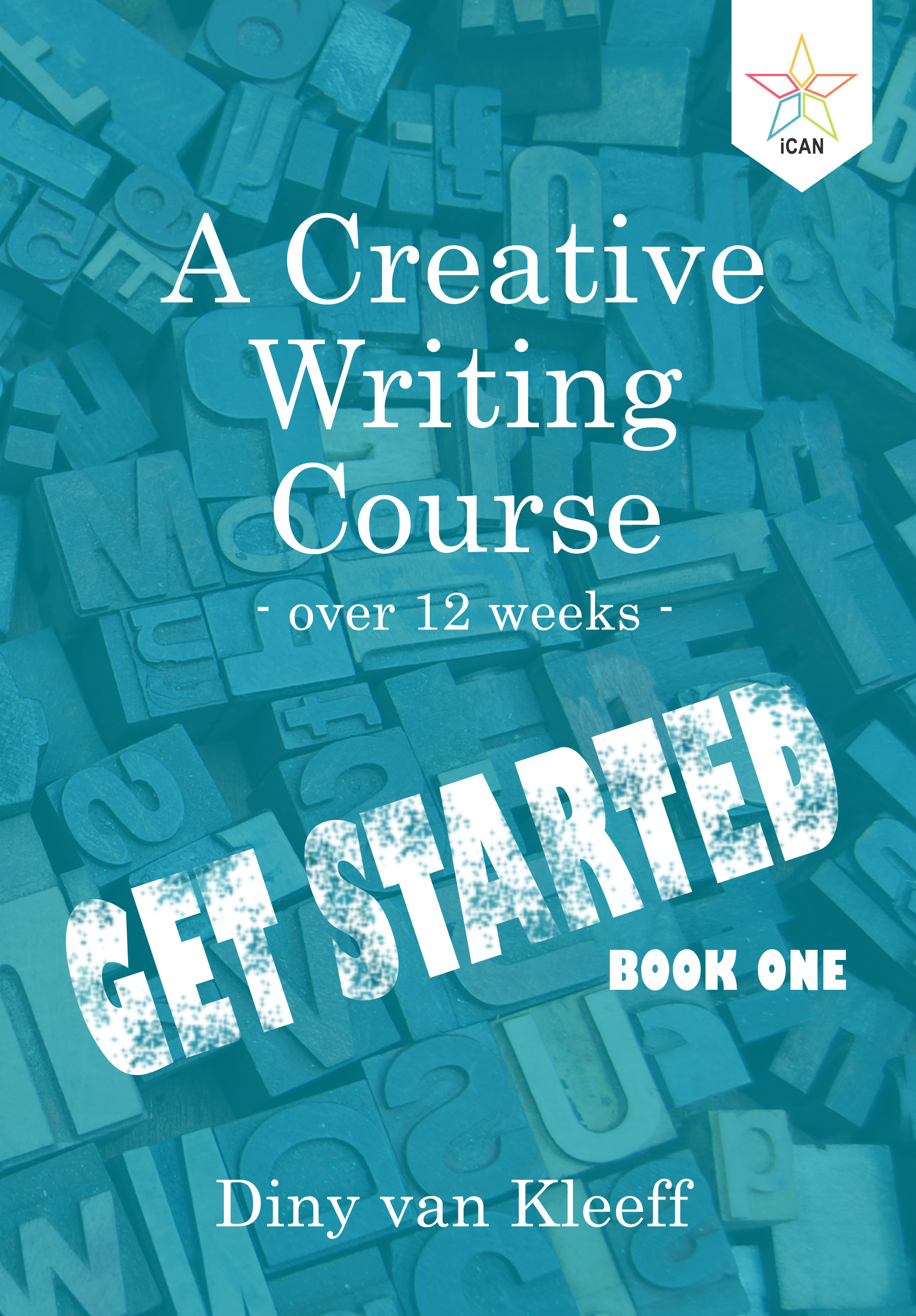 A Creative Writing Course Over 12 Weeks Book 1 By Diny Van Kleeff a-creative-writing-course-over-12-weeks-book-1-by-diny-van-kleeff