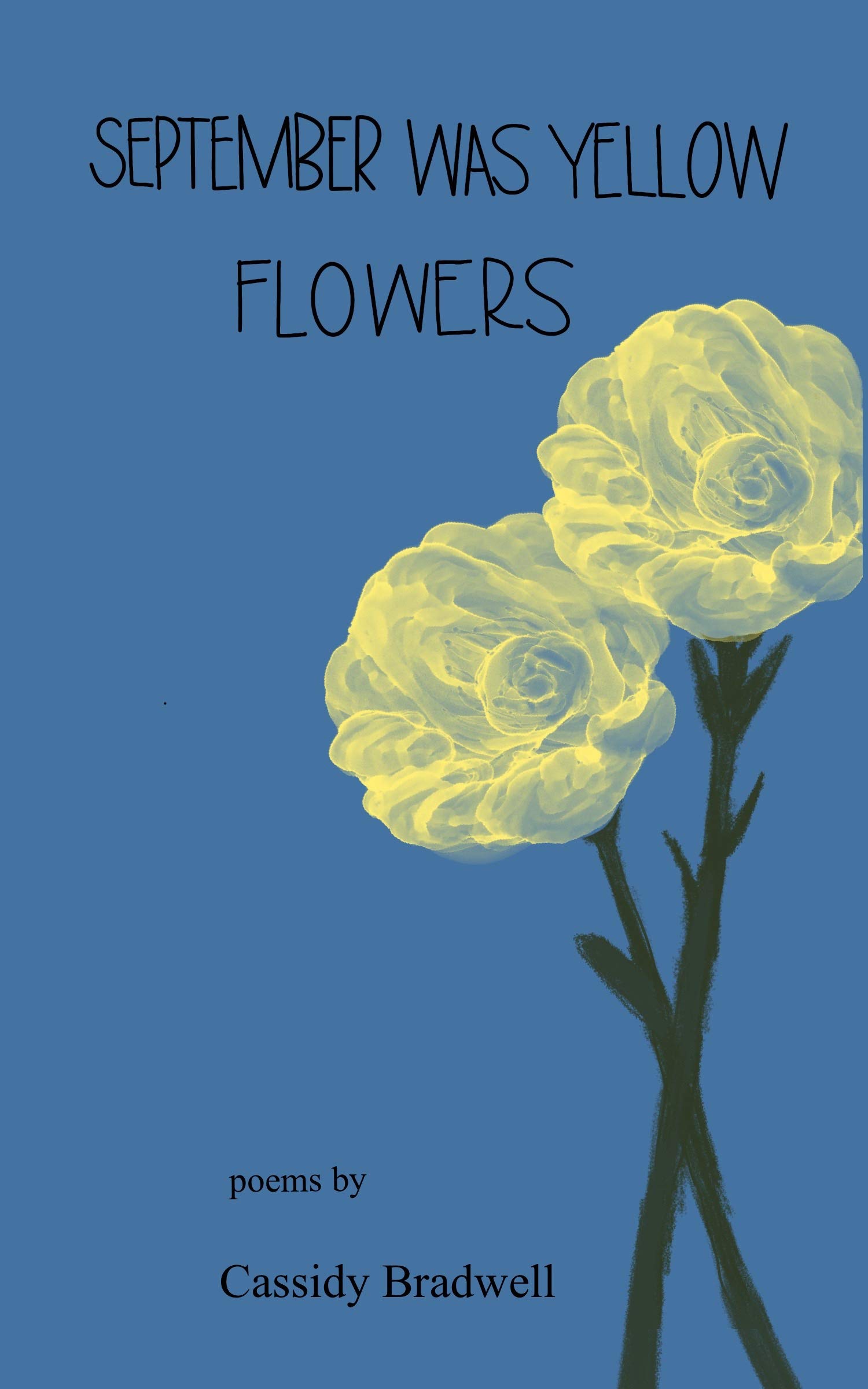 September Was Yellow Flowers by Cassidy Bradwell | Goodreads