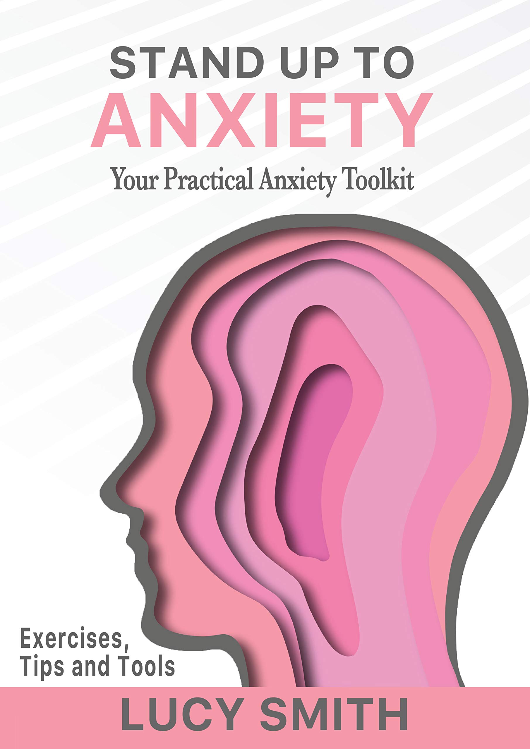 Stand Up To Anxiety: Your Practical Anxiety Toolkit by Lucy Smith ...