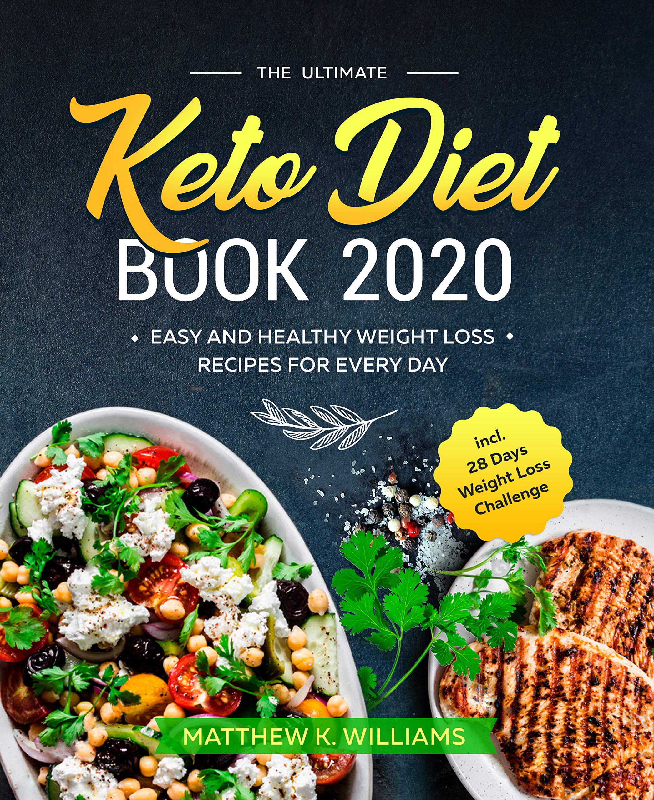 The Ultimate Keto Diet Book #2020: Easy and Healthy Weight Loss Recipes ...