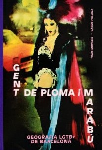 Gent de ploma i marabú. Geografia LGTB+ de Barcelona by Thais Morales ...