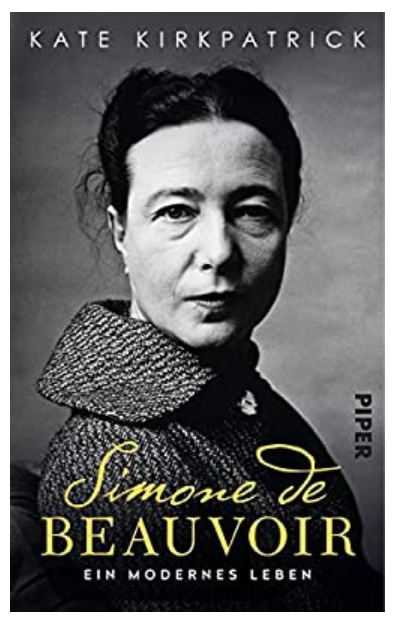 Simone de Beauvoir: Ein modernes Leben by Kate Kirkpatrick | Goodreads