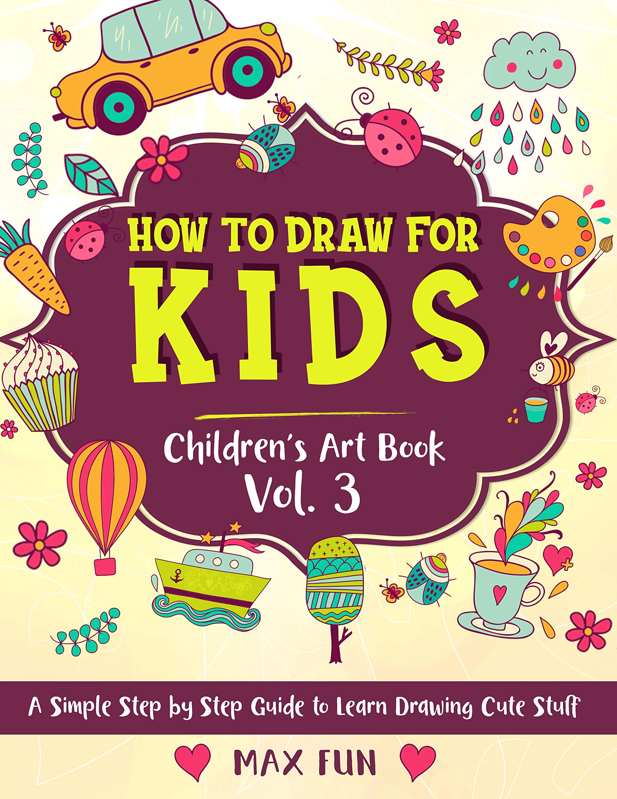 How to Draw for Kids: A Simple Step by Step Guide to Learn Drawing Cute ...