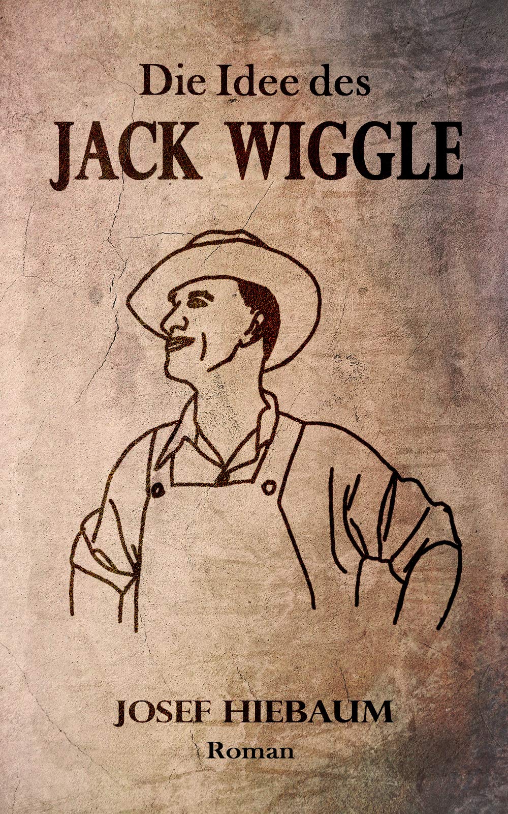 Die Idee des Jack Wiggle (German Edition) by Josef Hiebaum | Goodreads