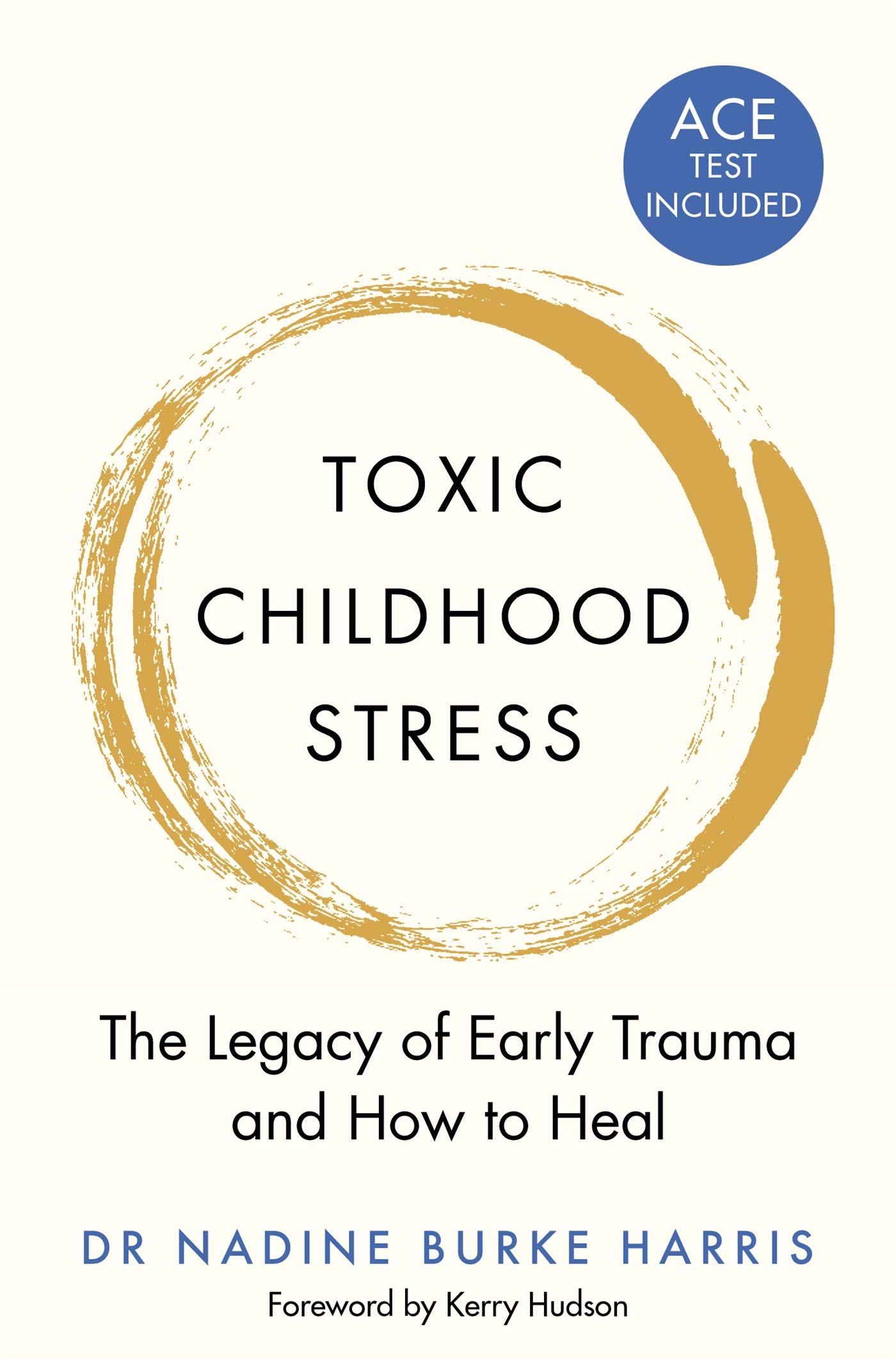Toxic Childhood Stress: The Legacy of Early Trauma and How to Heal by ...