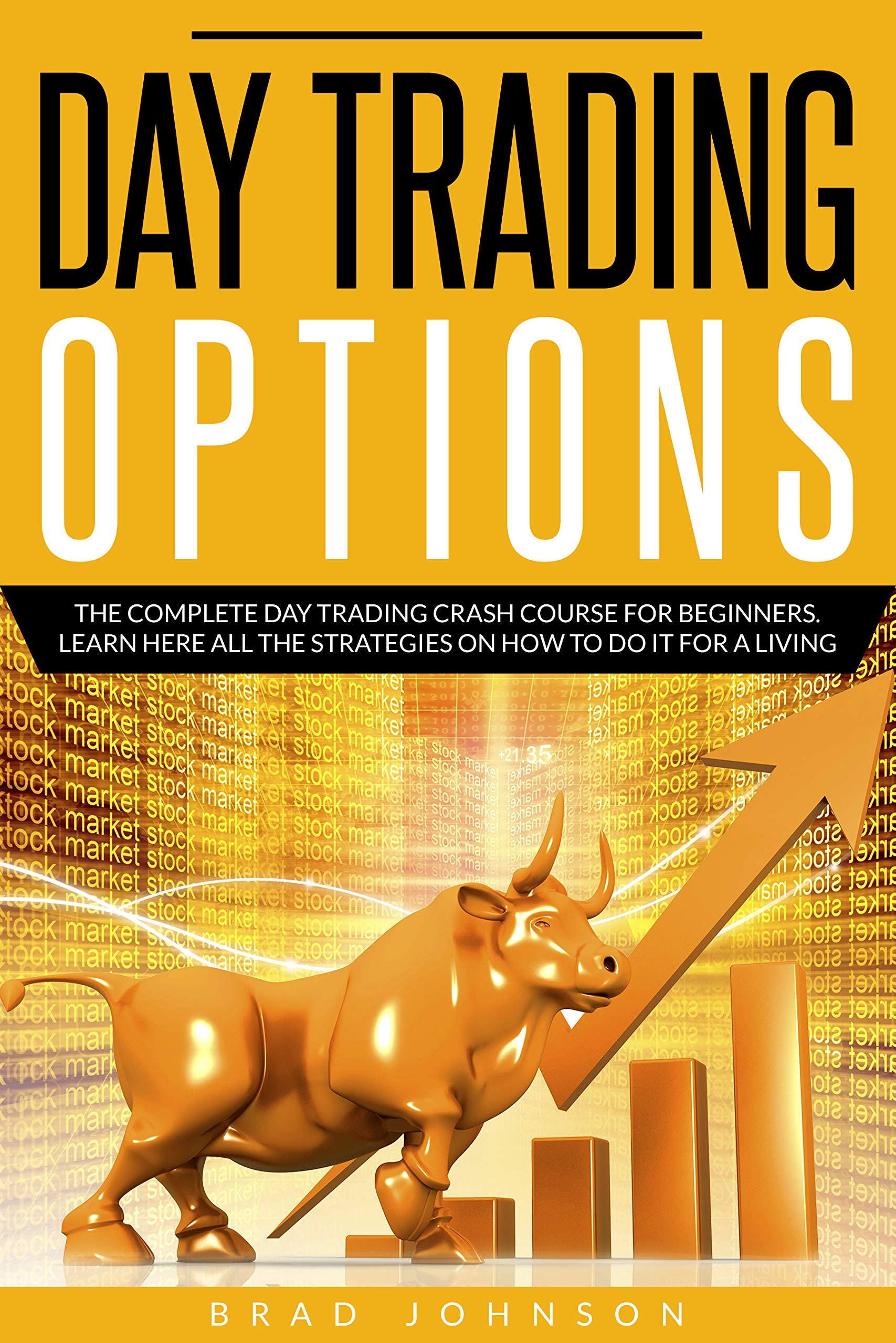 DAY TRADING OPTIONS: The Complete day trading crash course for beginners. Learn here all the ...