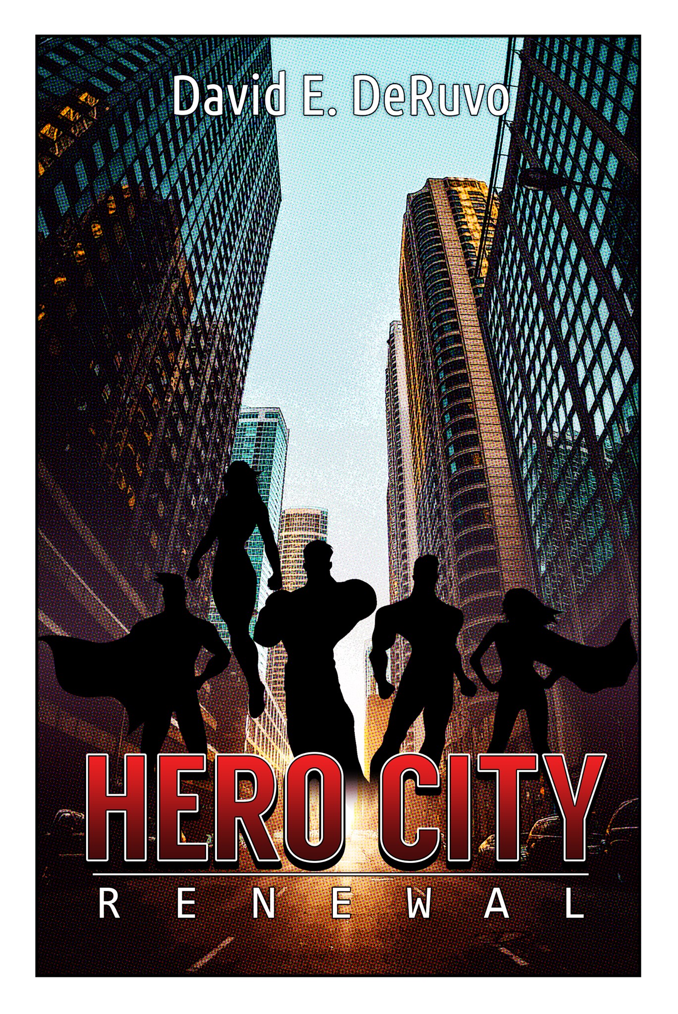 Hero City: Renewal by David DeRuvo | Goodreads