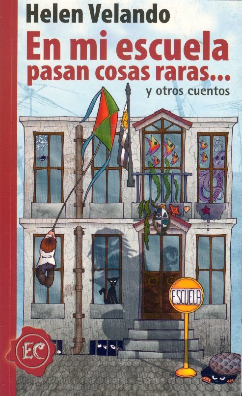 En mi escuela pasan cosas raras... y otros cuentos by Helen Velando ...