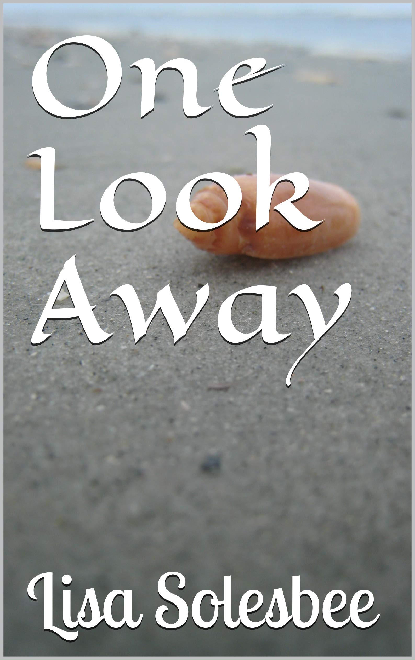 One Look Away by Lisa Solesbee | Goodreads
