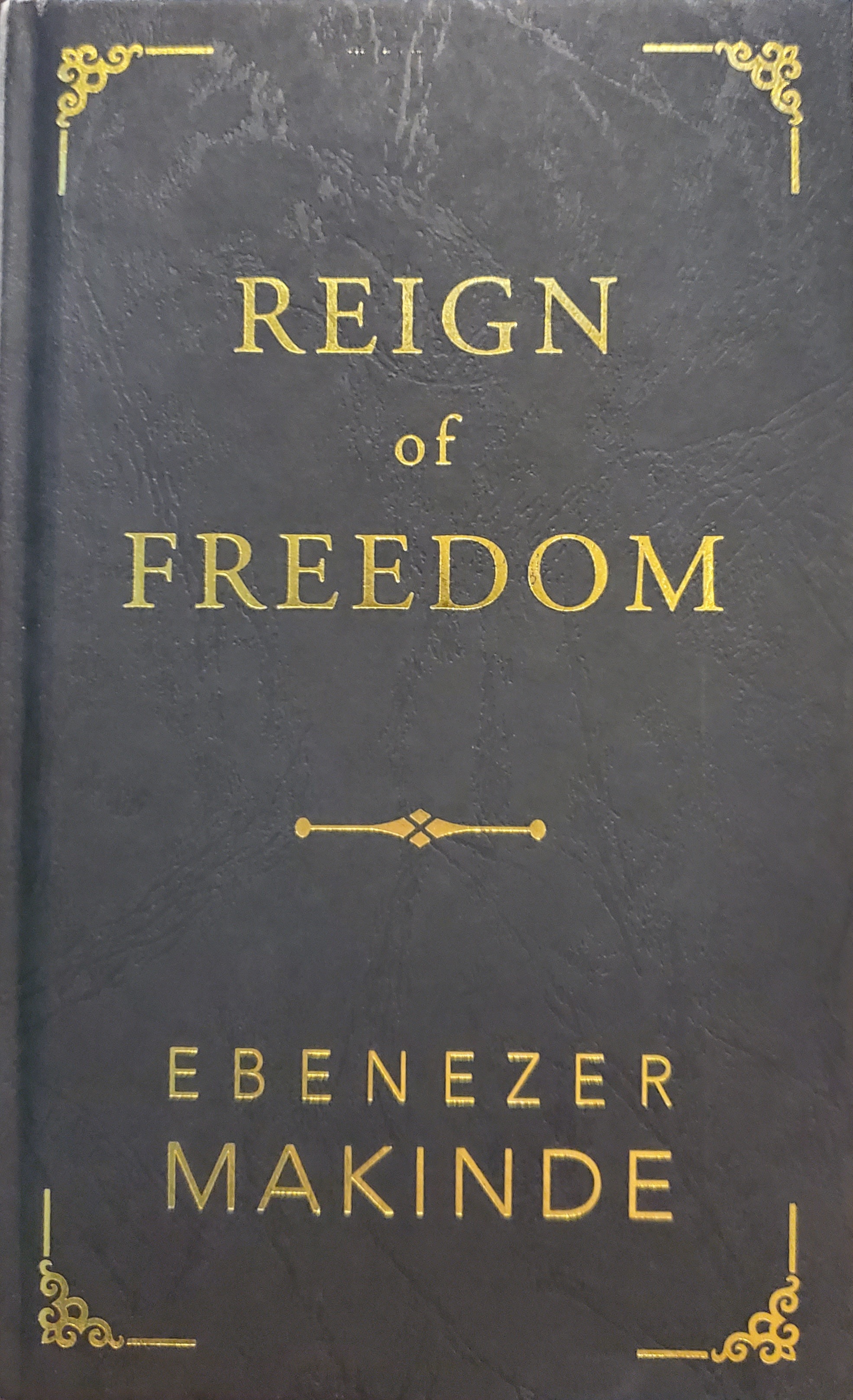 Reign of Freedom by Ebenezer Makinde | Goodreads