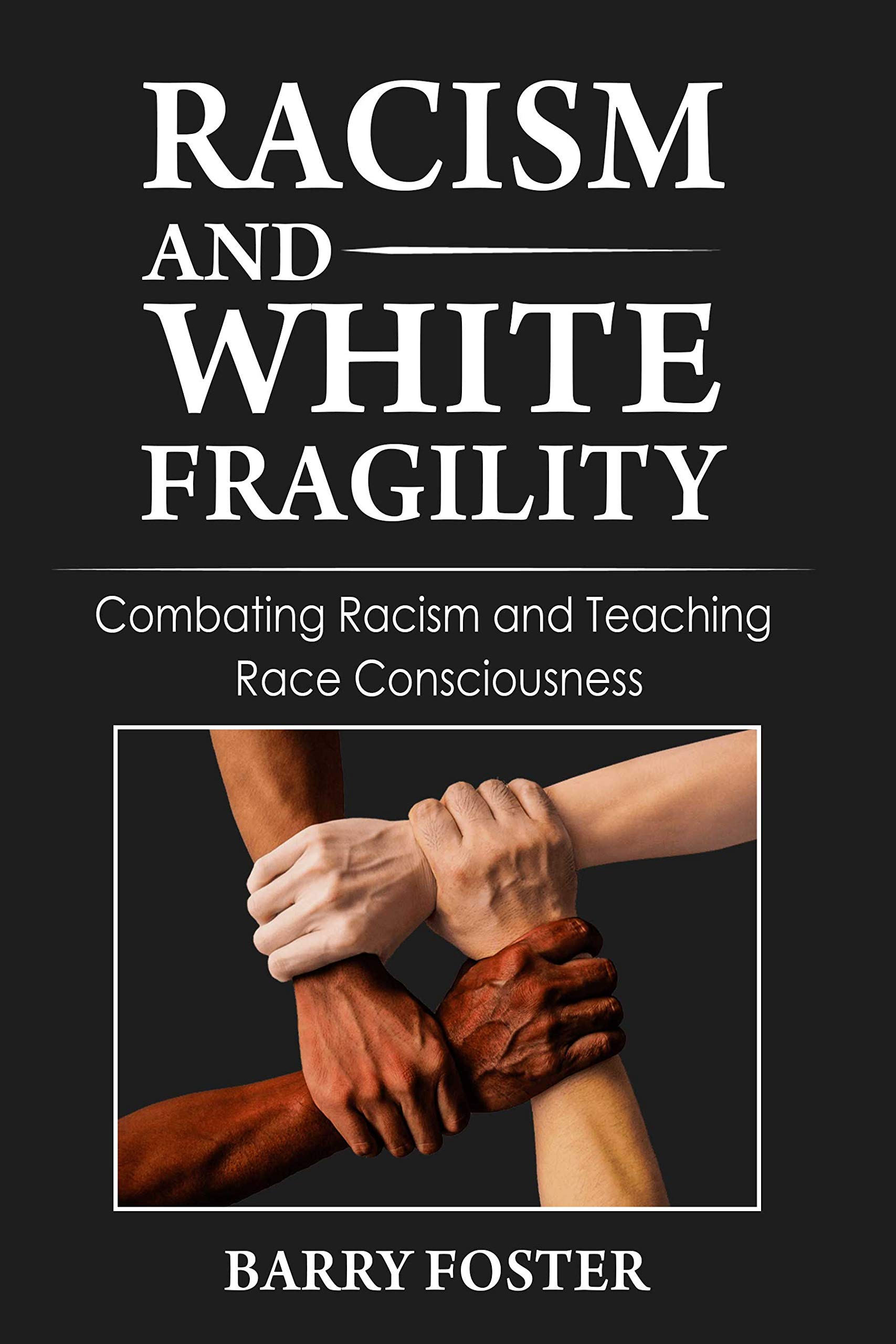 Racism and White Fragility: Combating Racism and Teaching Race ...