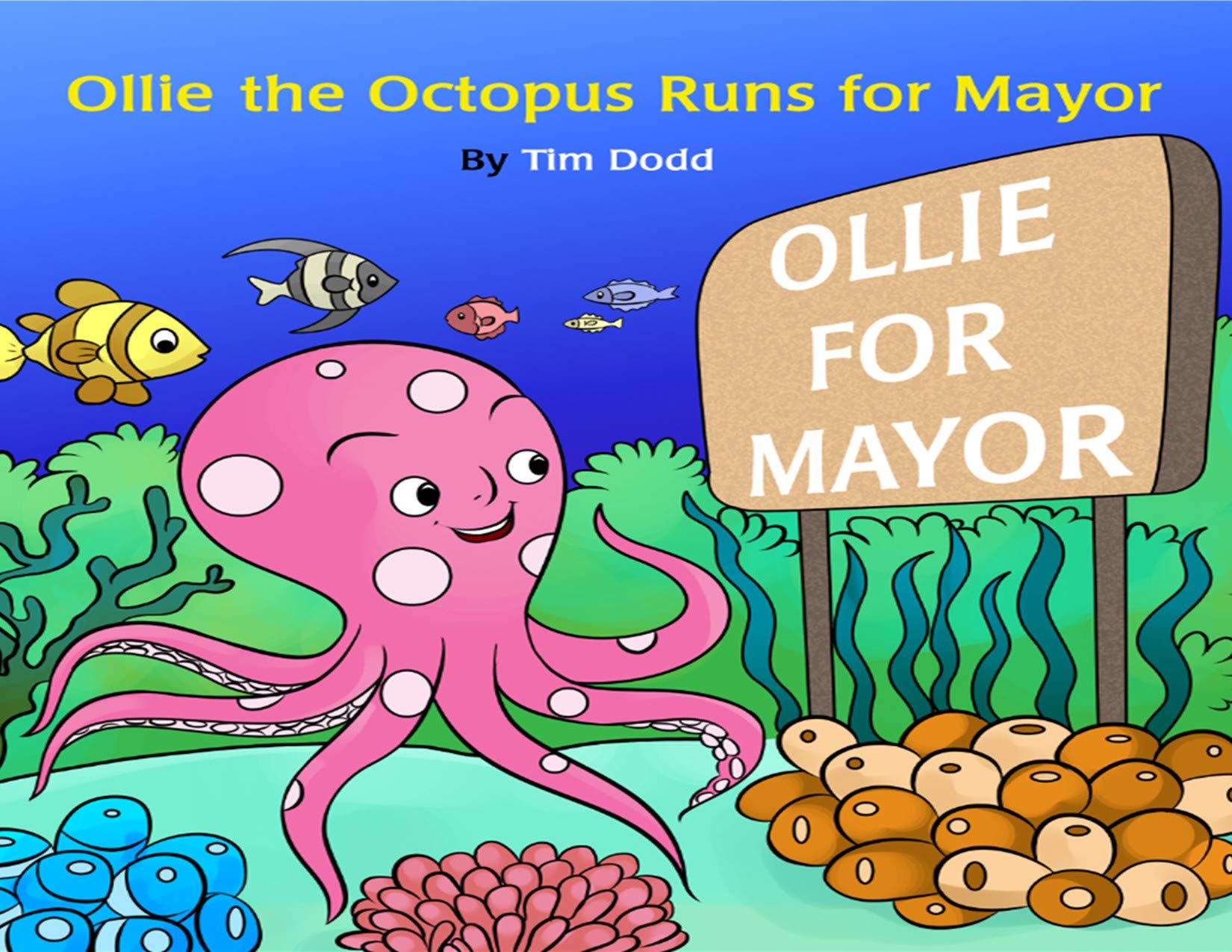Ollie the Octopus Runs for Mayor by Timothy Dodd | Goodreads
