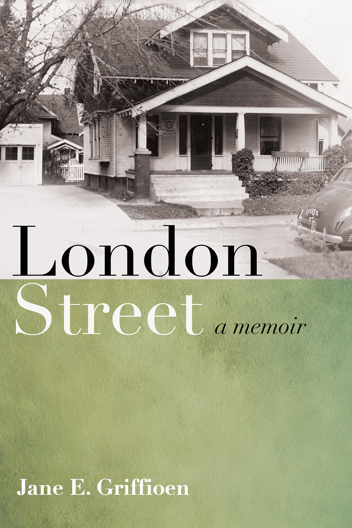 London Street: A Memoir by Jane E. Griffioen | Goodreads