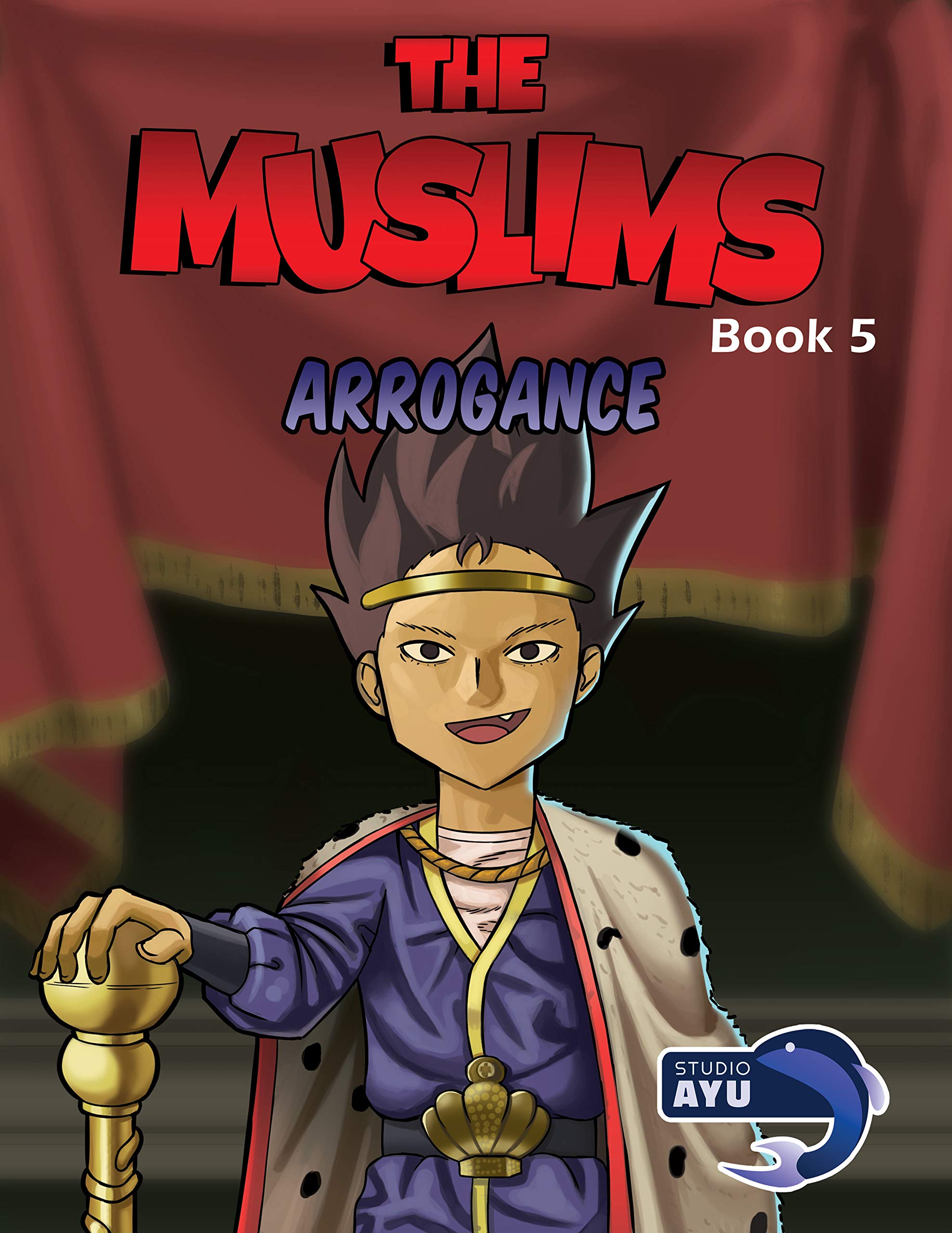 The Muslims Book 5: Arrogance by Ahmad Philips | Goodreads