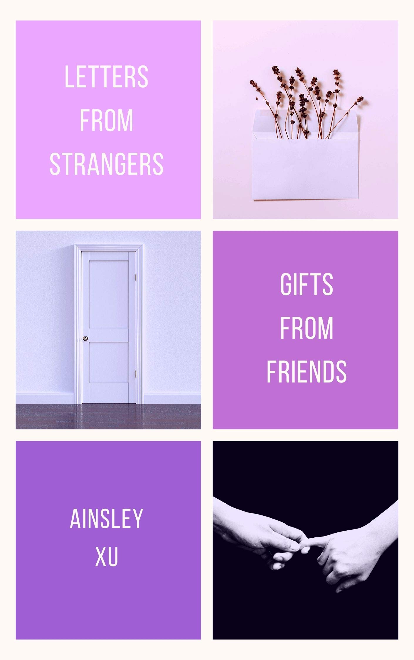 Letters from Strangers, Gifts from Friends by Ainsley Xu | Goodreads