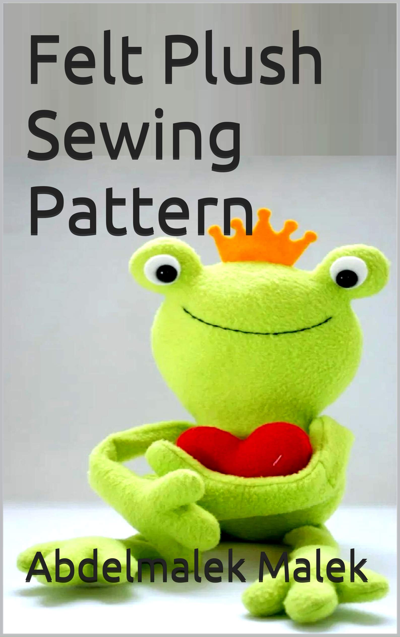 Felt Plush Sewing Pattern: Felt stuffed toy : simple sewing pattern to ...