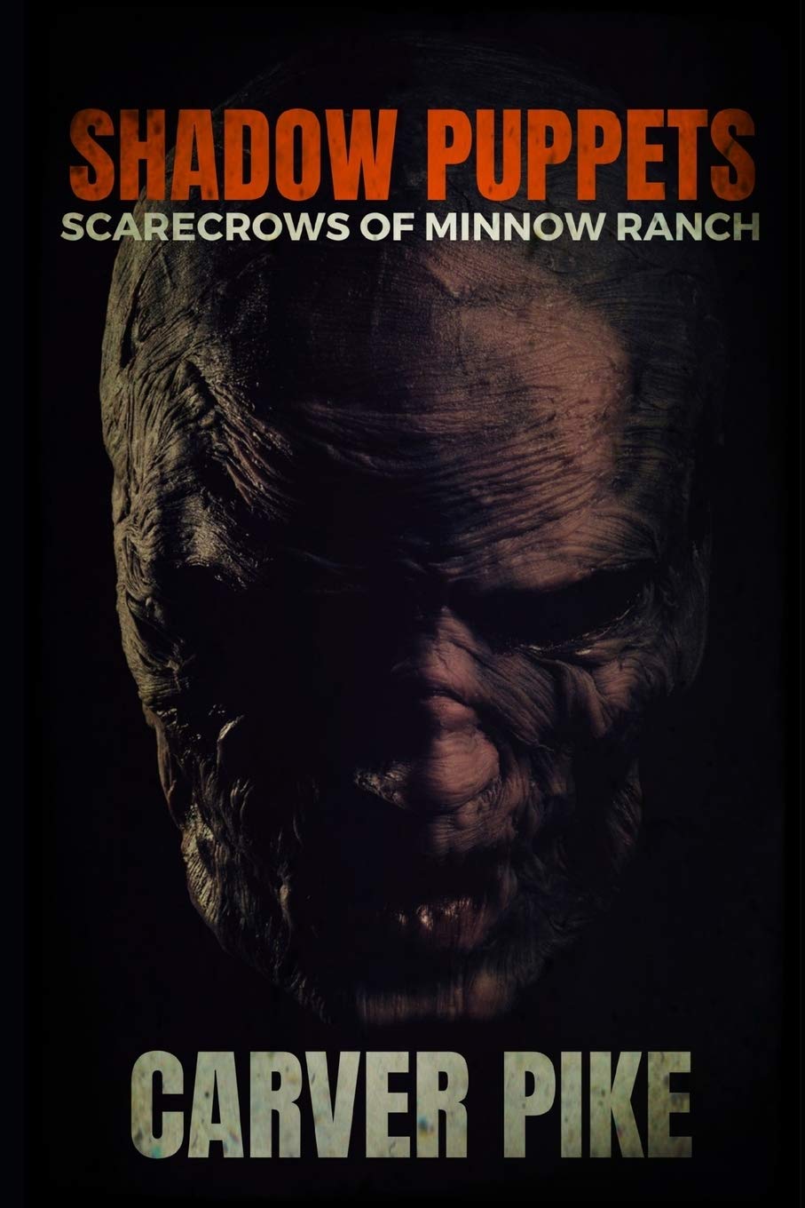 Shadow Puppets: Scarecrows of Minnow Ranch by Carver Pike | Goodreads