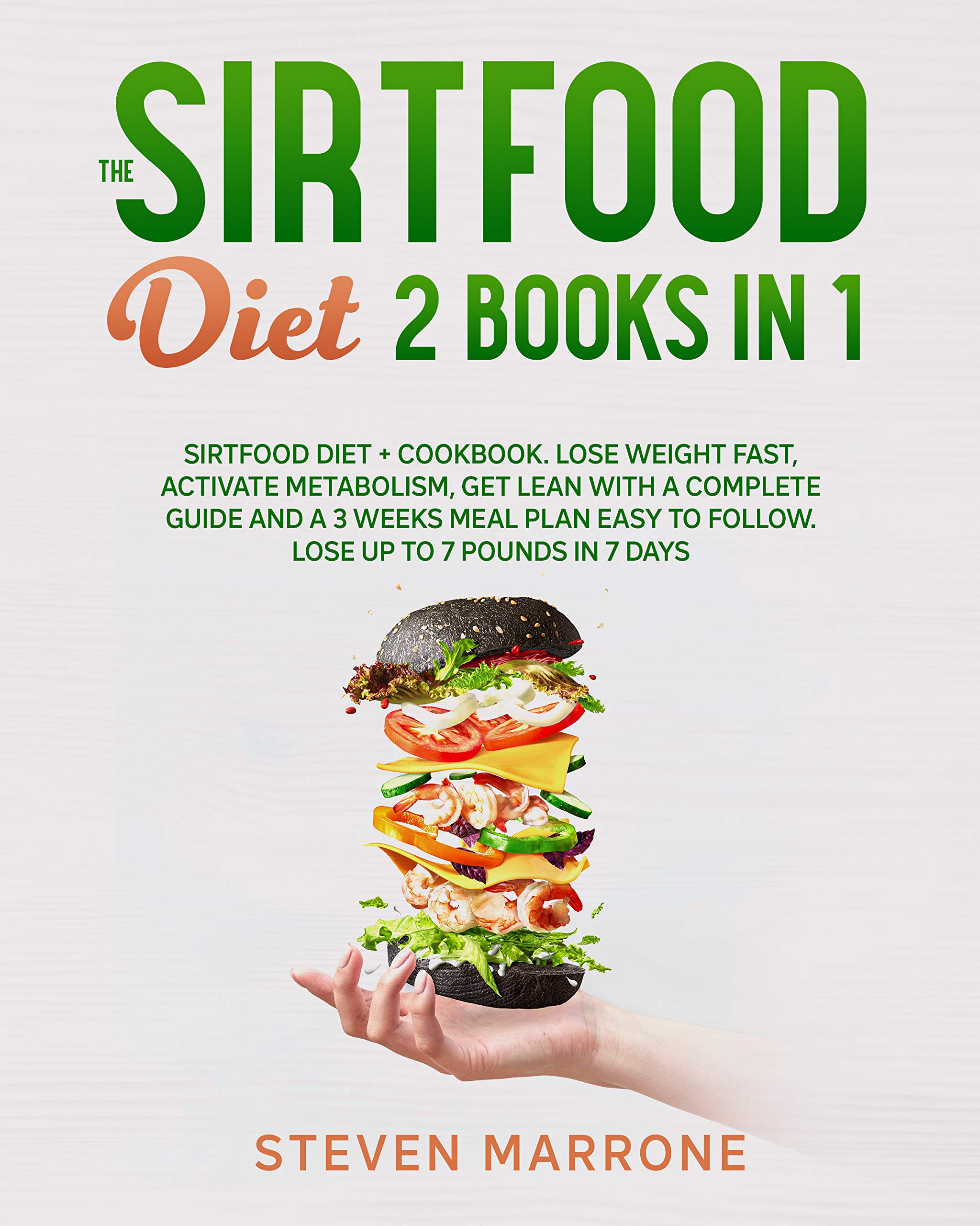 The Complete Sirtfood Diet: 2 Books in 1: Lose Weight Fast With a Complete Guide and a 3 Weeks ...