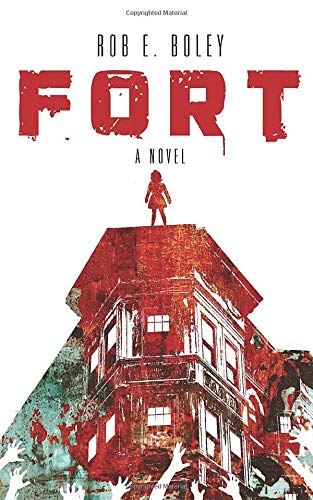 Fort by Rob E. Boley | Goodreads