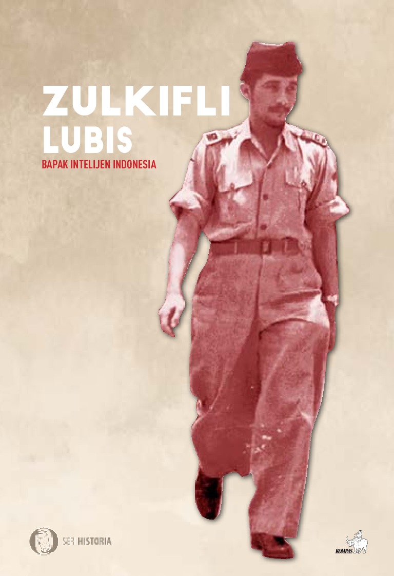 Zulkifli Lubis: Bapak Intelijen Indonesia by Tim Historia | Goodreads