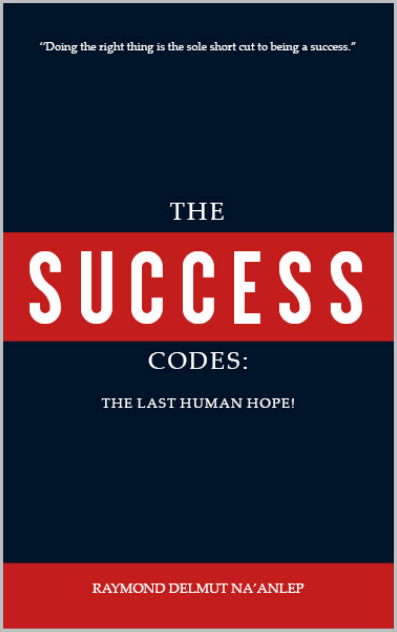 The Success Codes: The Last Human Hope! by Na'anlep Delmut Raymond ...